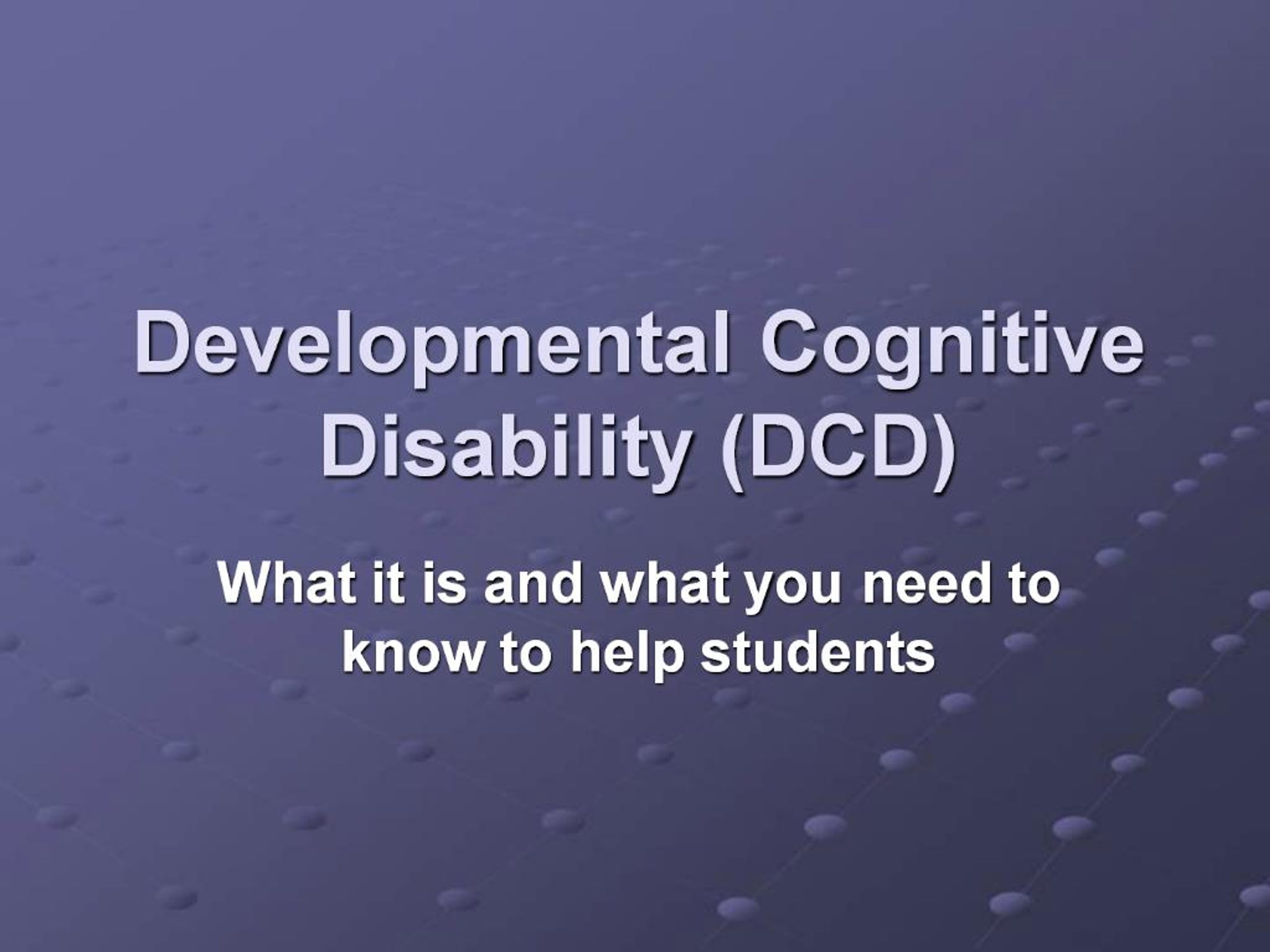 PPT - Developmental Cognitive Disability DCD PowerPoint Presentation ...