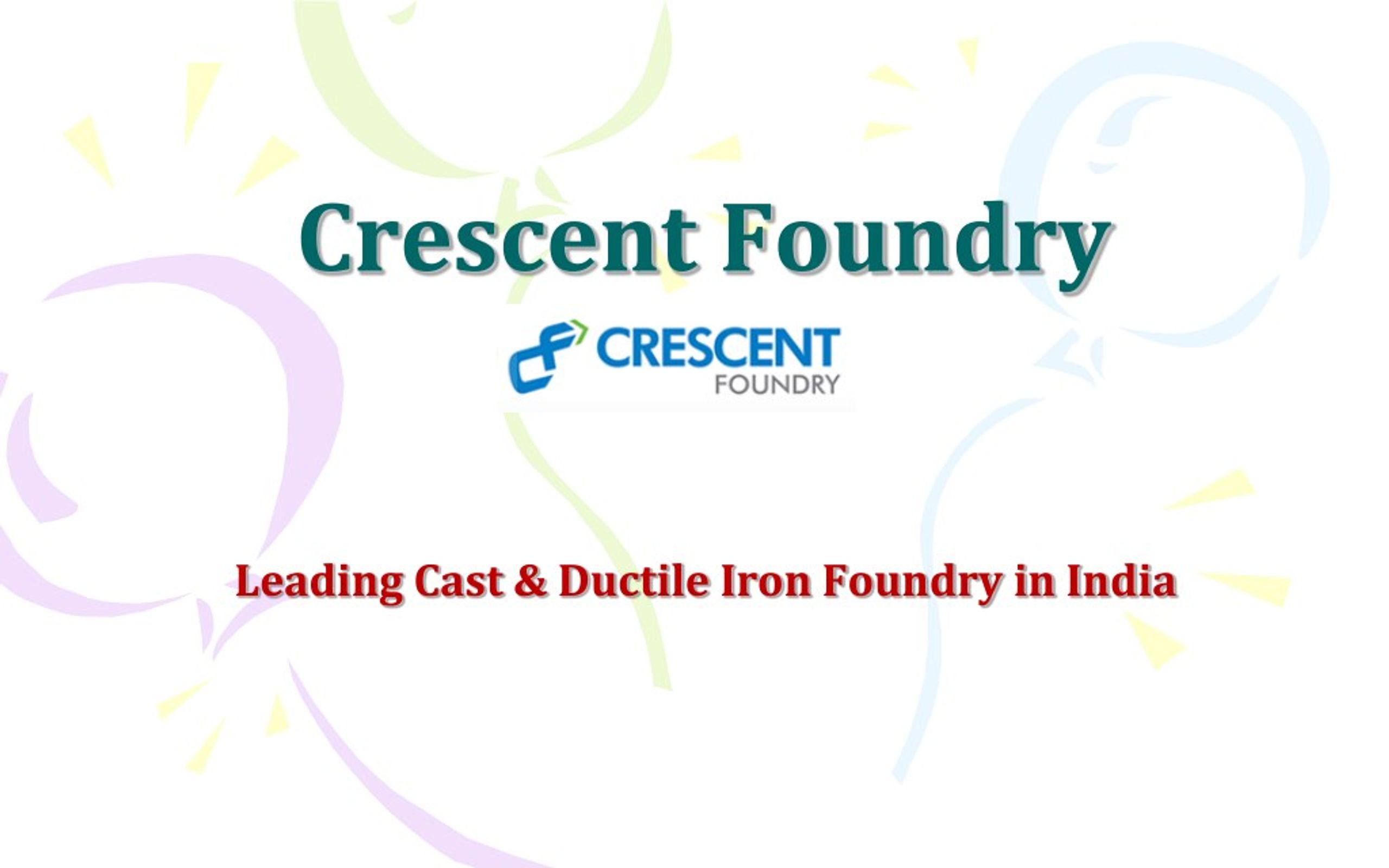 PPT - Crescent Foundry - Leading Cast and Ductile Iron Manufacturer in ...