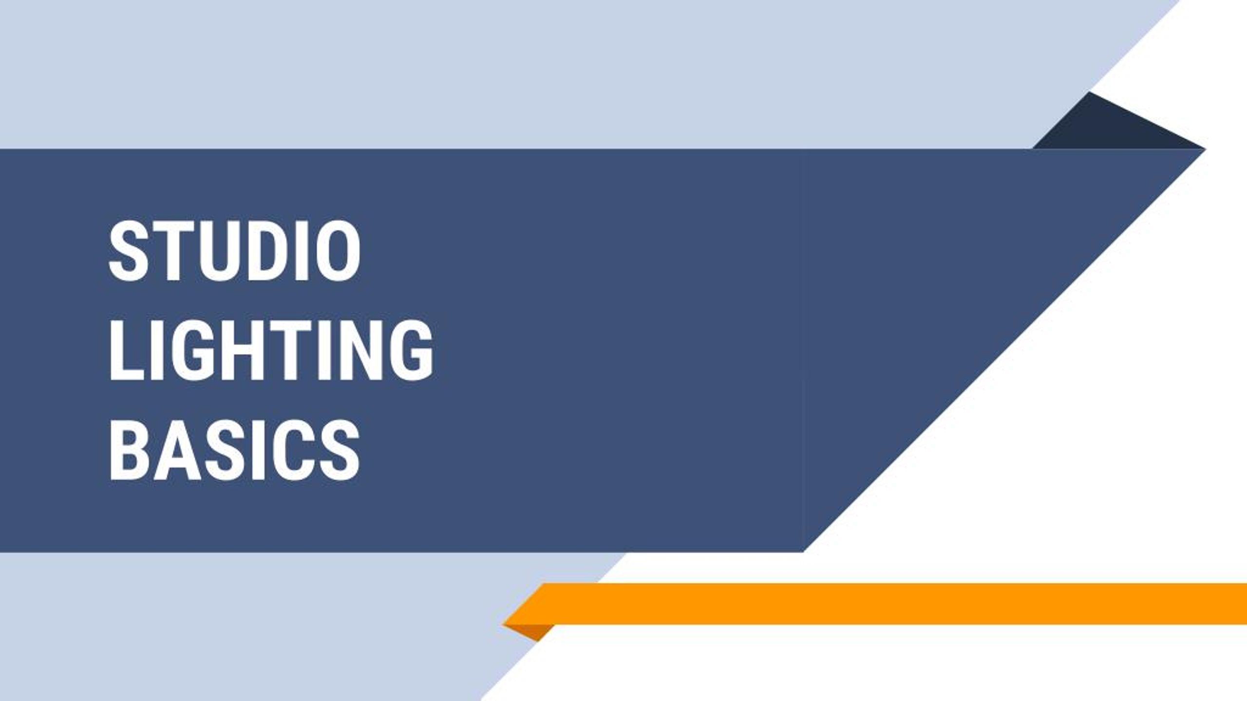 PPT - Studio Lighting Basics PowerPoint Presentation, free download ...