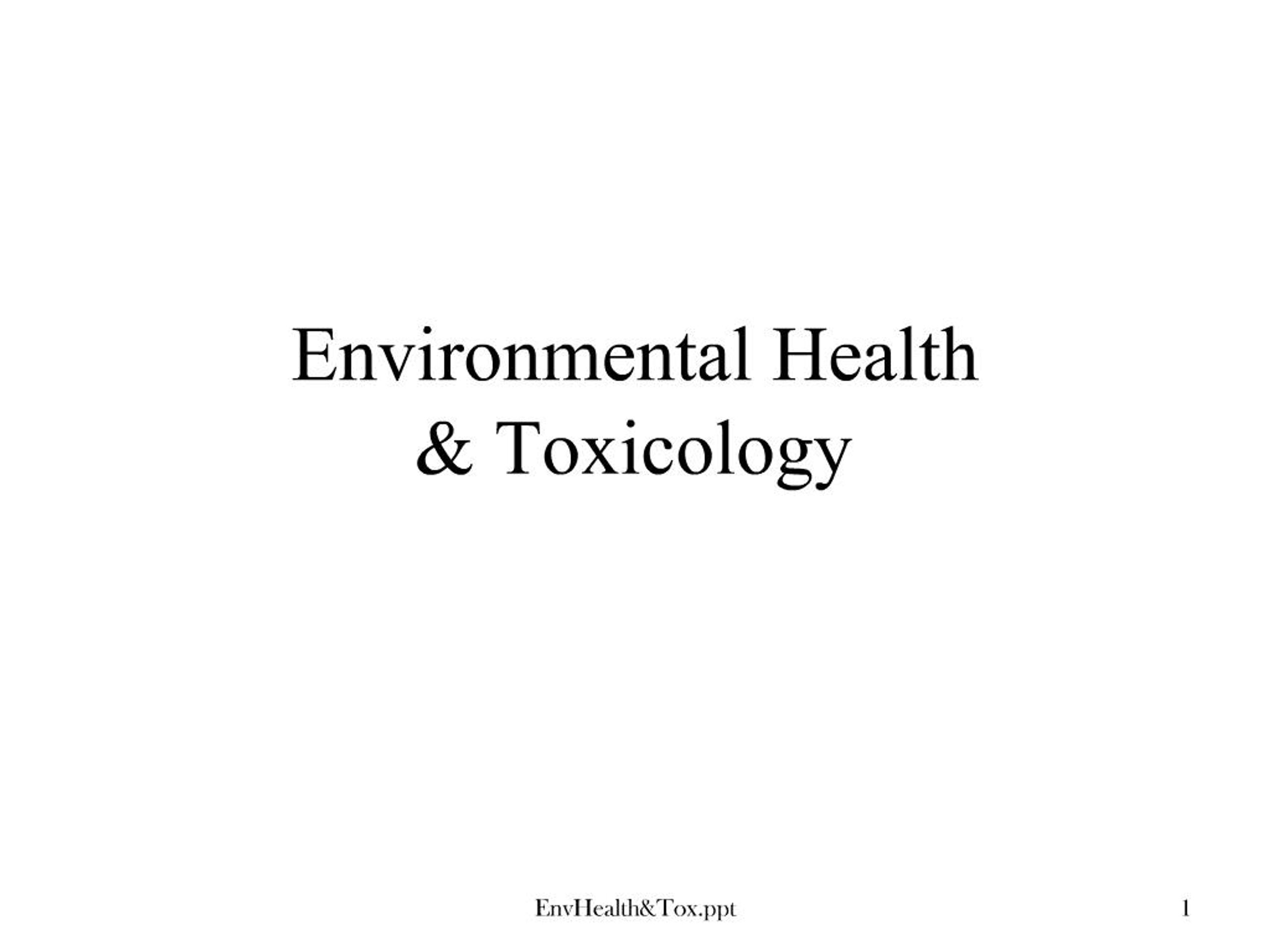 PPT - Environmental Health Toxicology PowerPoint Presentation, free ...