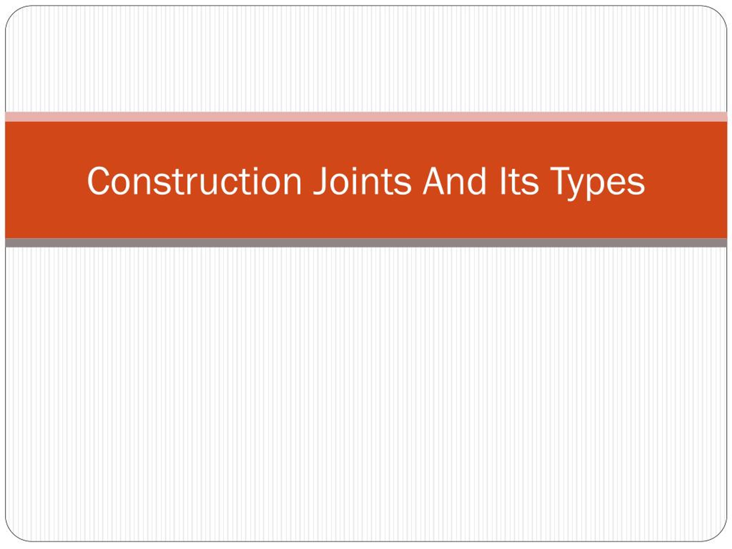 PPT - Construction Joints and its Types PowerPoint Presentation, free ...