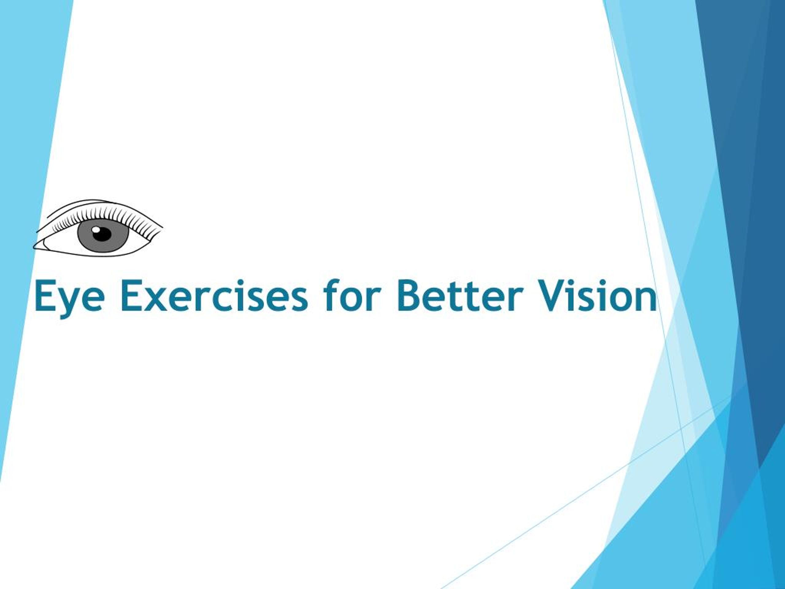 PPT - Eye Exercises to Improve Your Vision PowerPoint Presentation ...