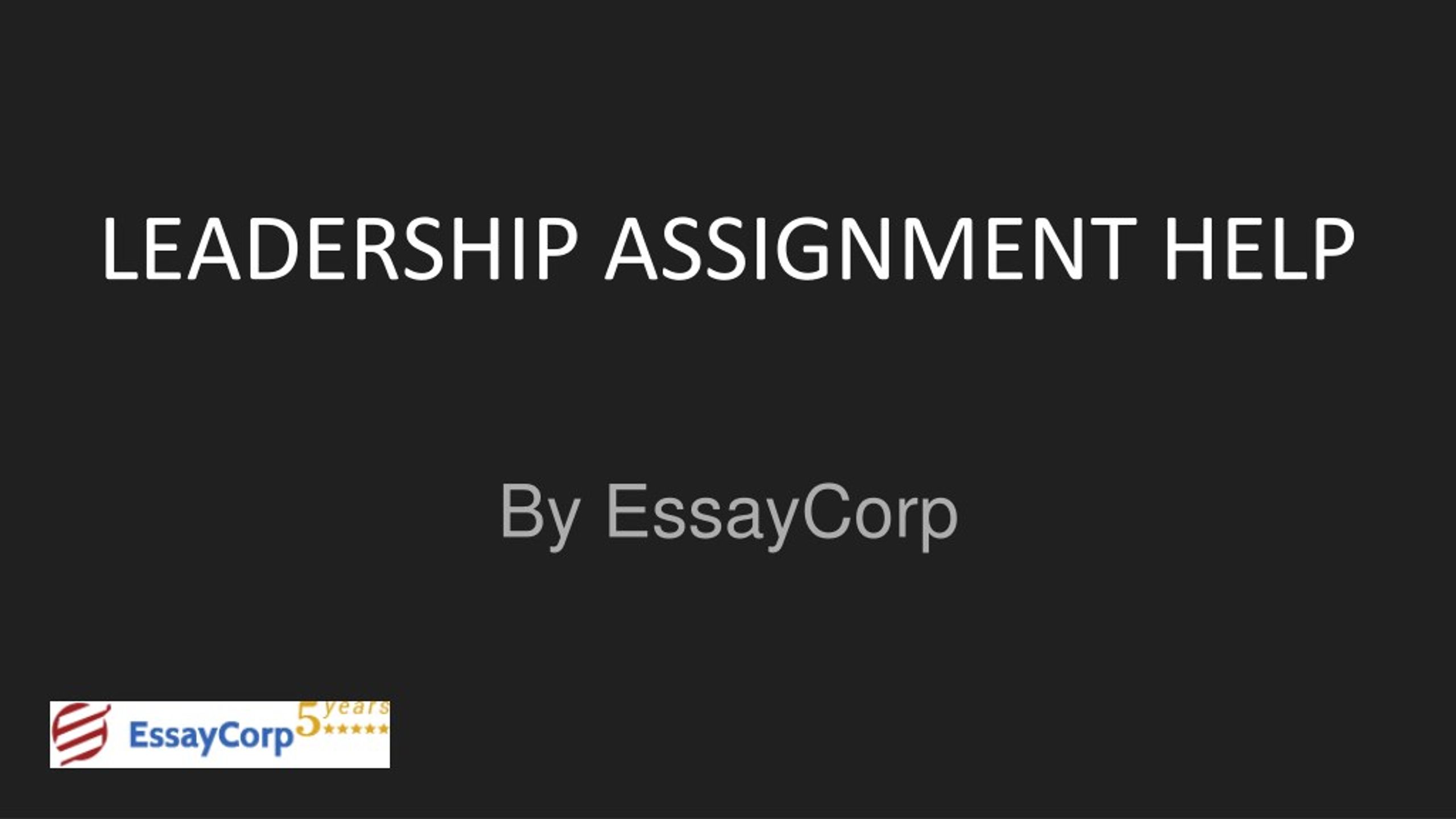 PPT - Leadership Assignment Help by Essaycorp PowerPoint Presentation ...