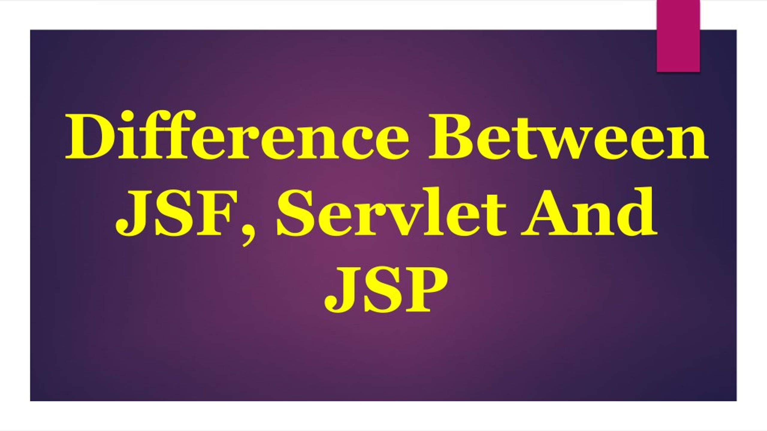 PPT - Difference Between JSF, Servlet And JSP PowerPoint Presentation, free download - ID:7807731