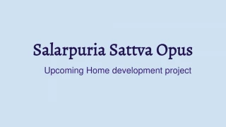 PPT - Salarpuria Sattva Opus PowerPoint Presentation, free download ...