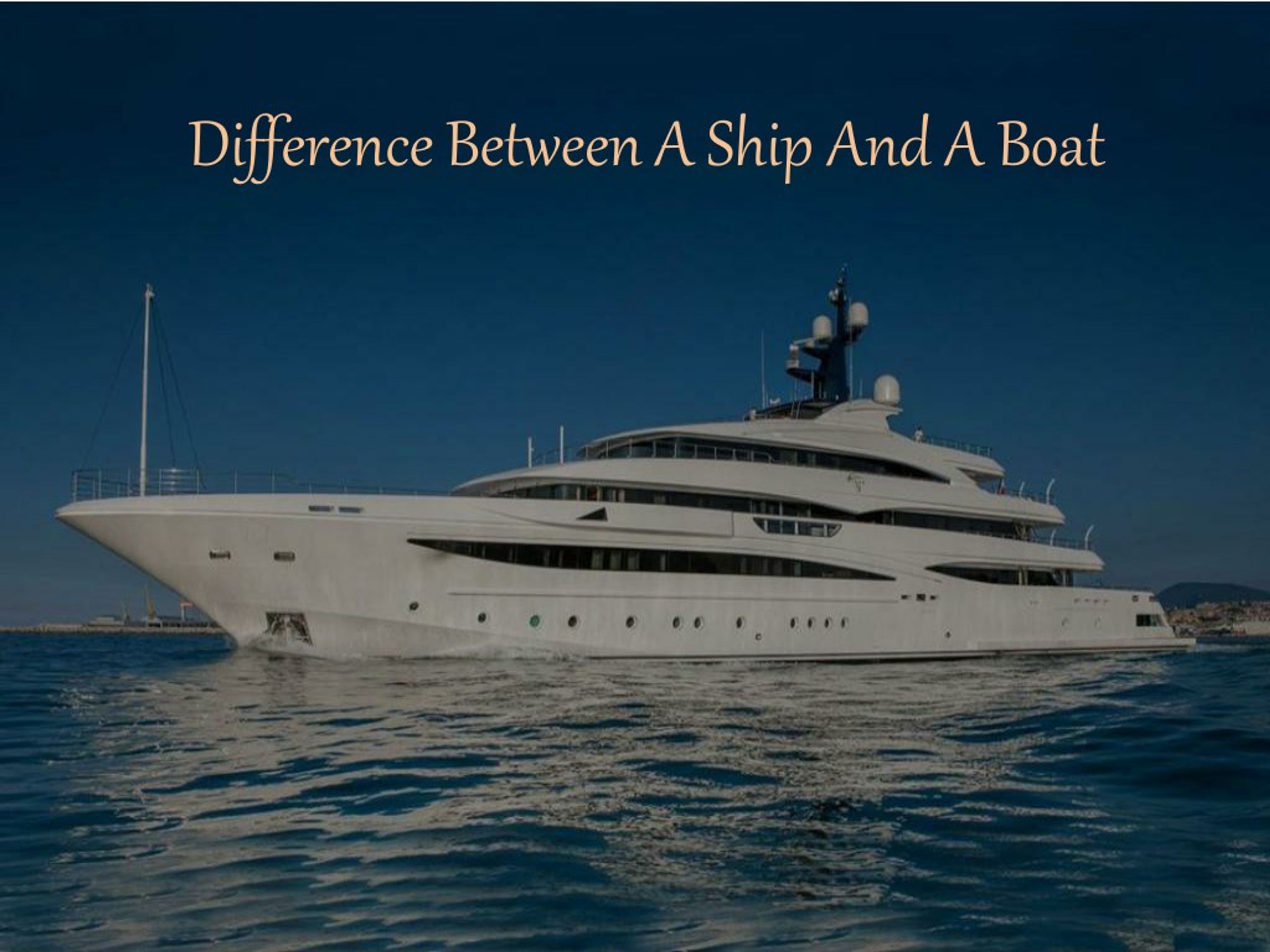PPT - Difference Between A Ship and A Boat PowerPoint Presentation ...