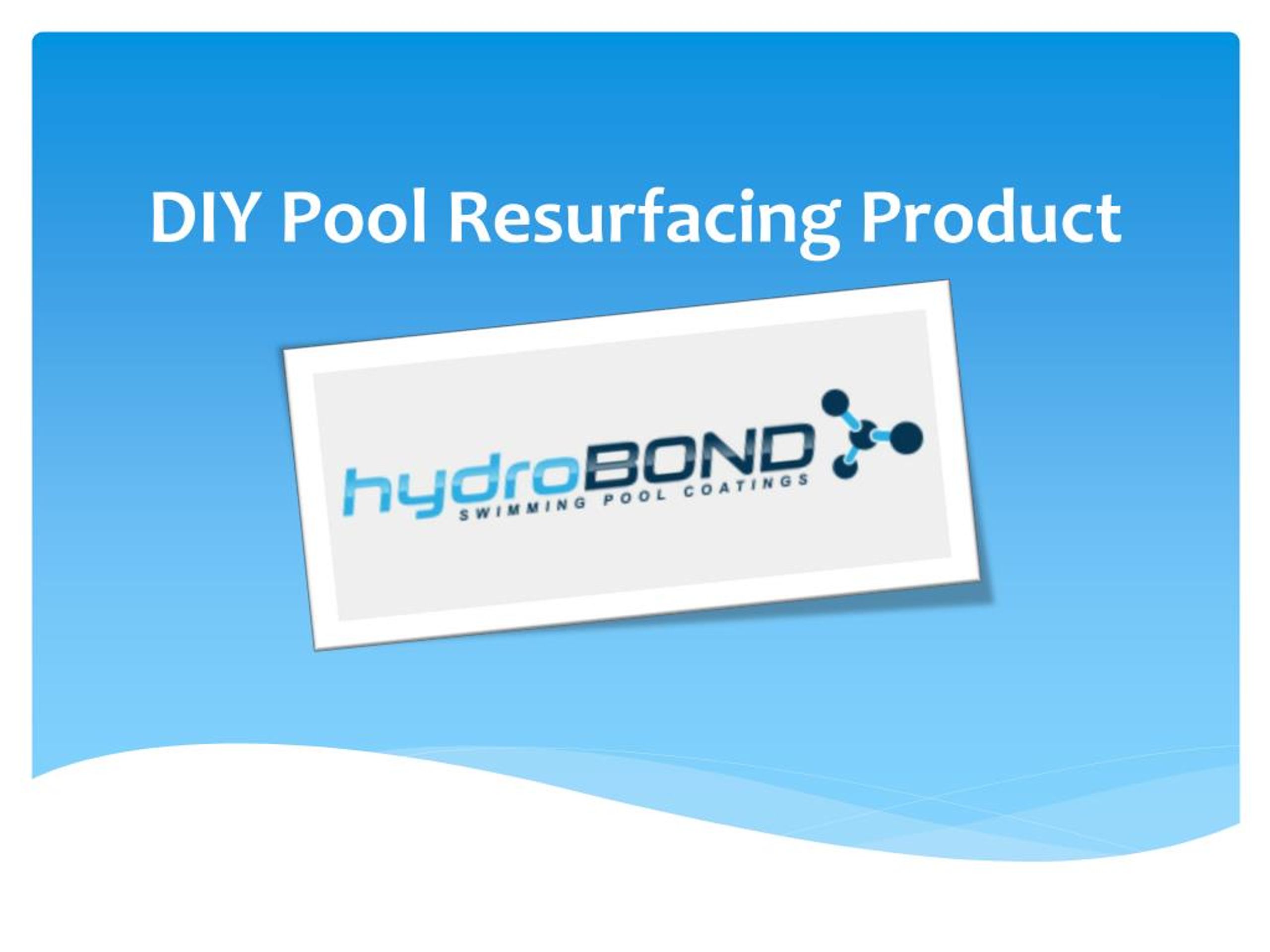 PPT - DIY Pool Resurfacing Product PowerPoint Presentation, free ...
