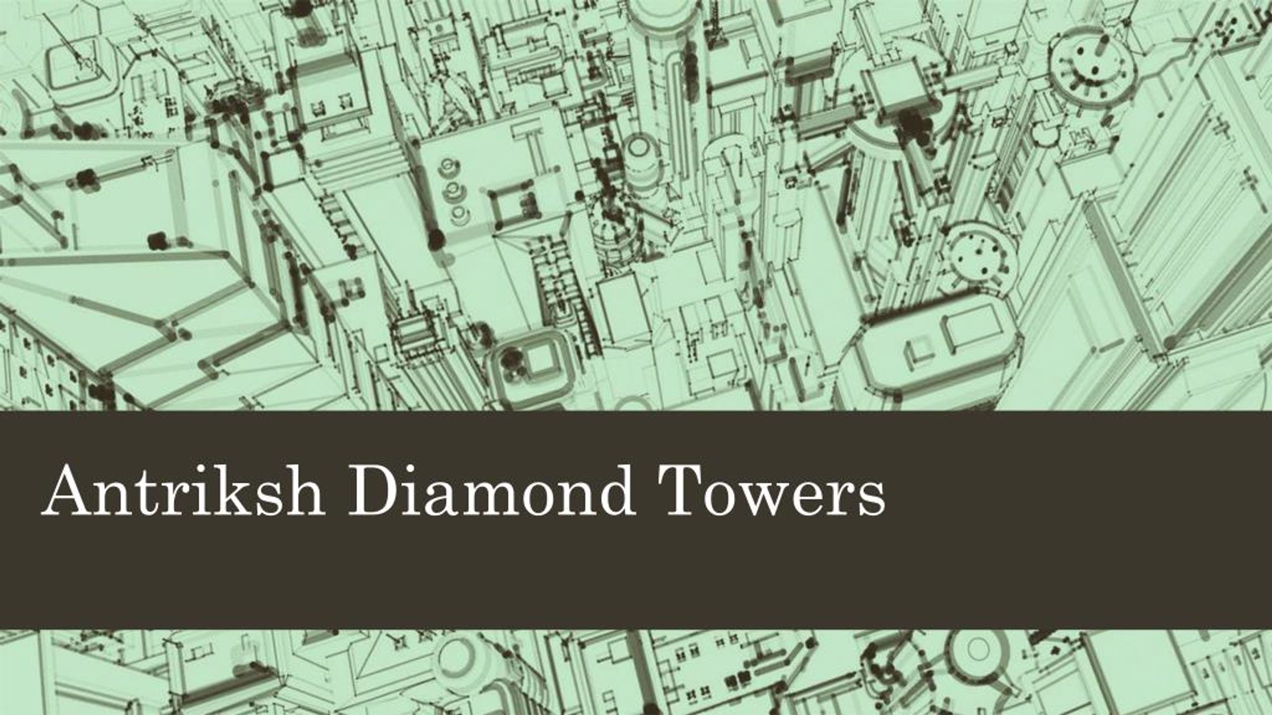 PPT - Antriksh Diamond Towers PowerPoint Presentation, free download ...