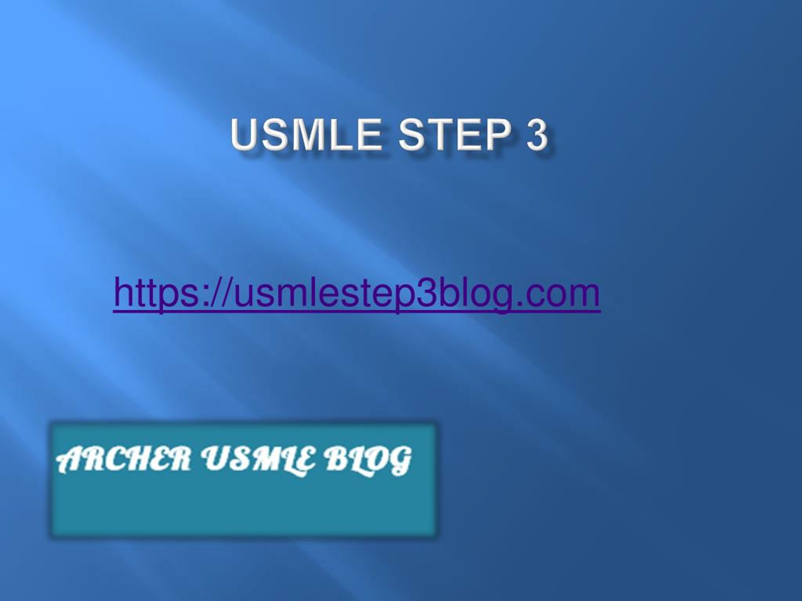 PPT - USMLE Step 3 - Usmlestep3blog.com PowerPoint Presentation, free ...