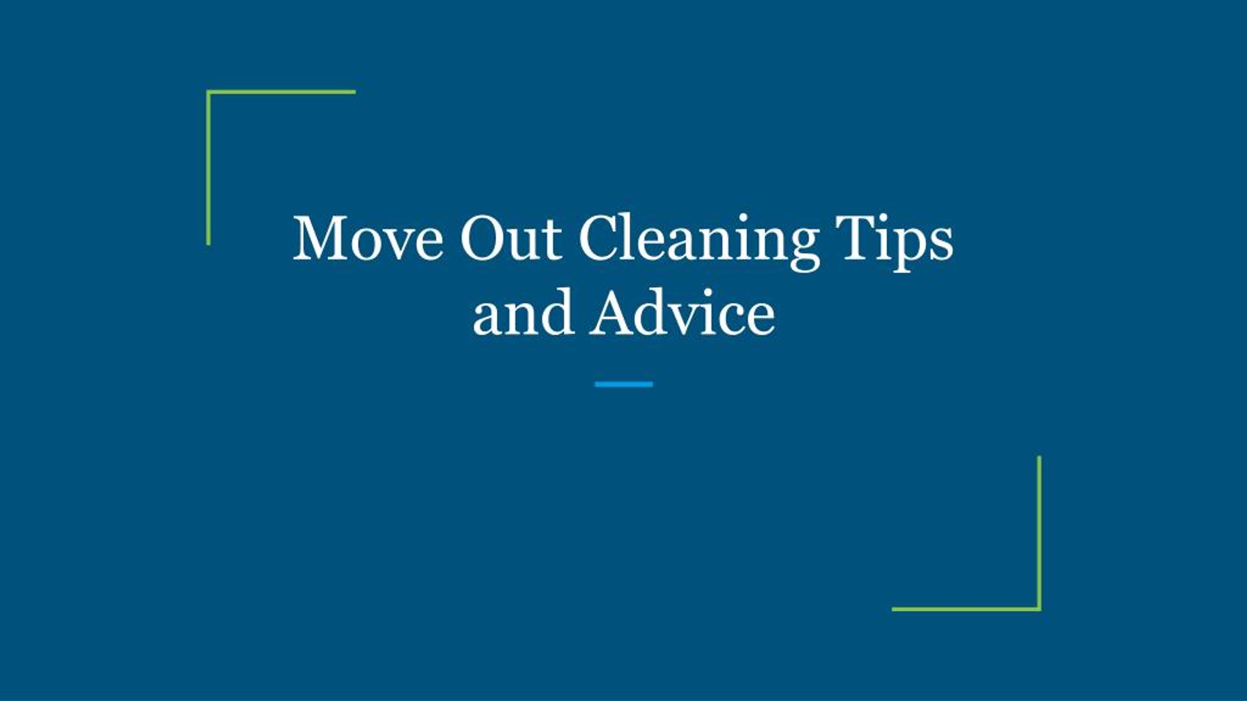 PPT - Move Out Cleaning Tips and Advice PowerPoint Presentation, free ...