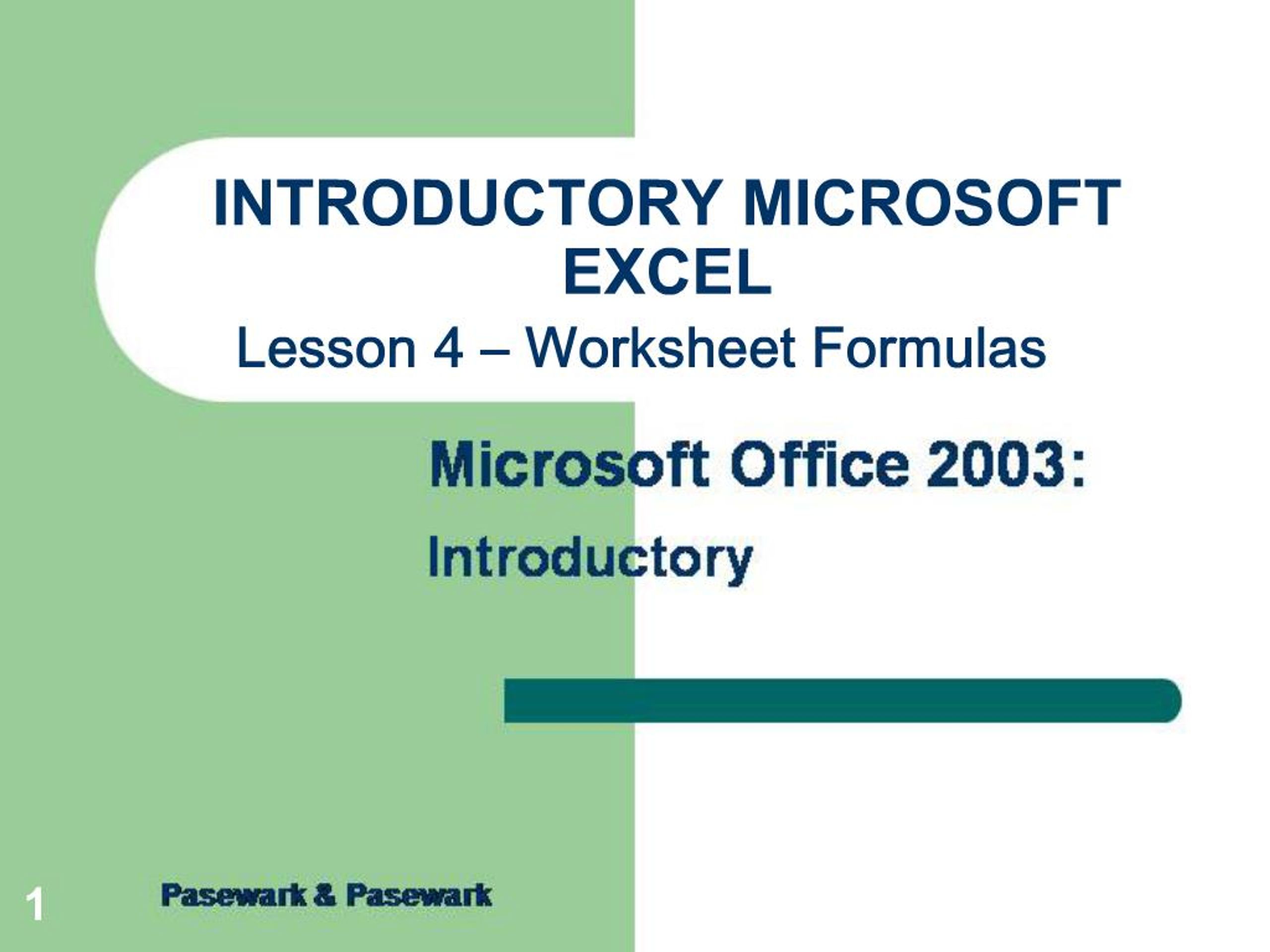 PPT - INTRODUCTORY MICROSOFT EXCEL Lesson 4 Worksheet Formulas ...