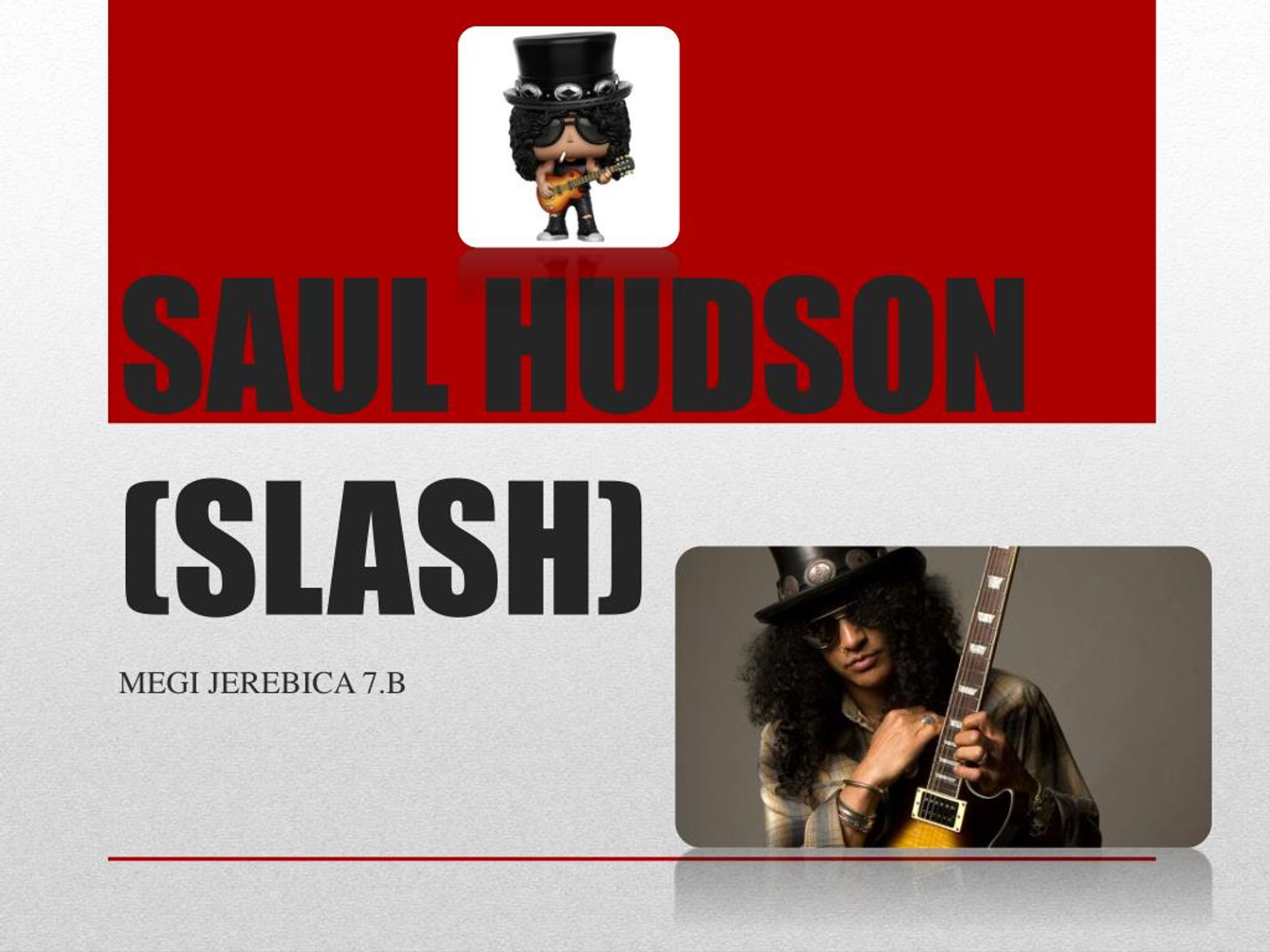 PPT - SLASH-SAUL HUDSON PowerPoint Presentation, free download - ID:7890840