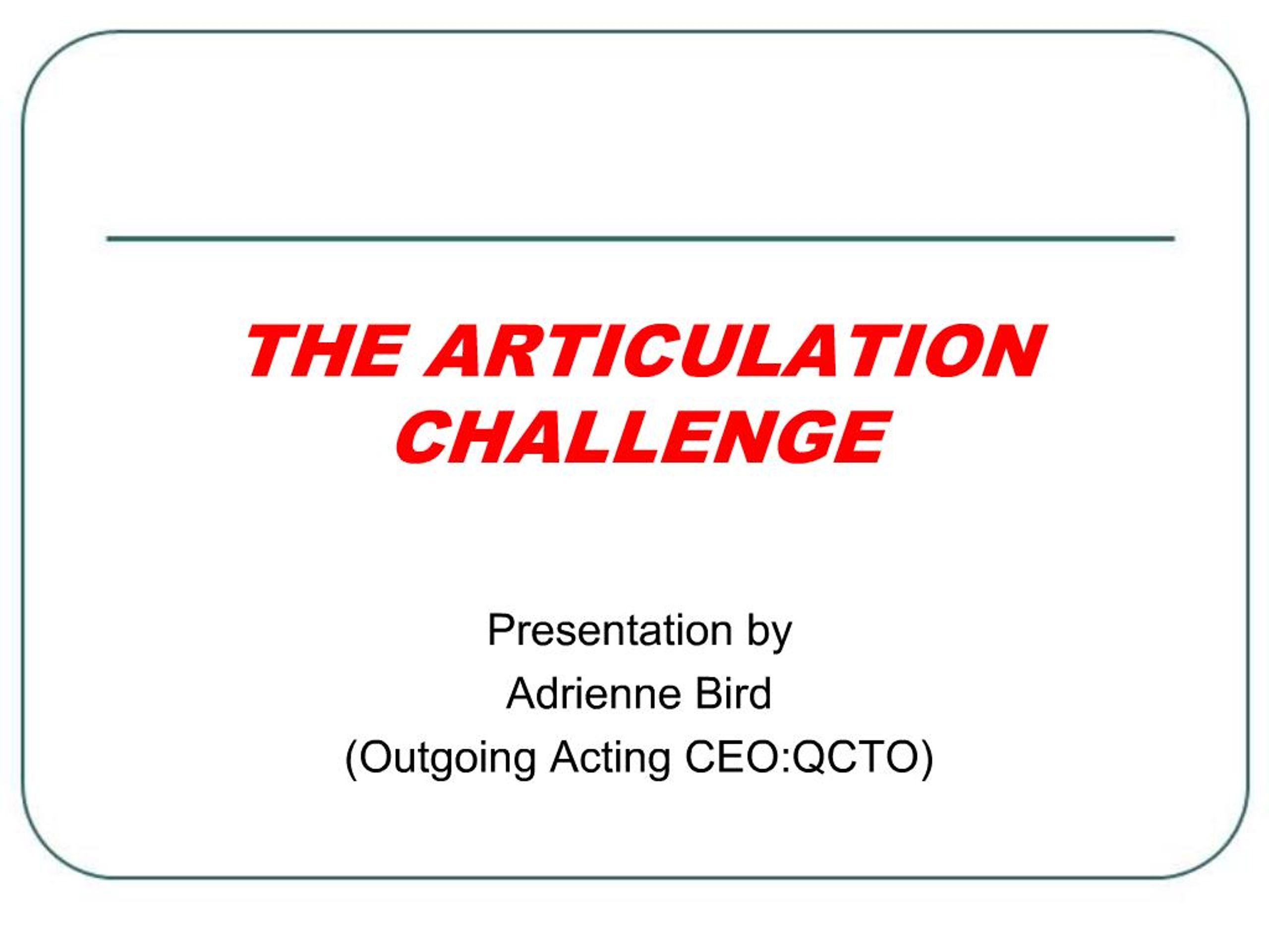 PPT - THE ARTICULATION CHALLENGE PowerPoint Presentation, free download ...
