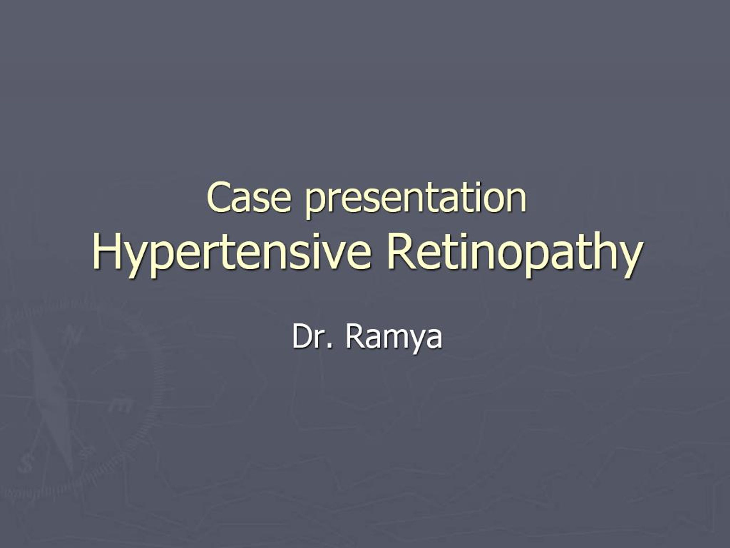 PPT - Case presentation Hypertensive Retinopathy PowerPoint ...