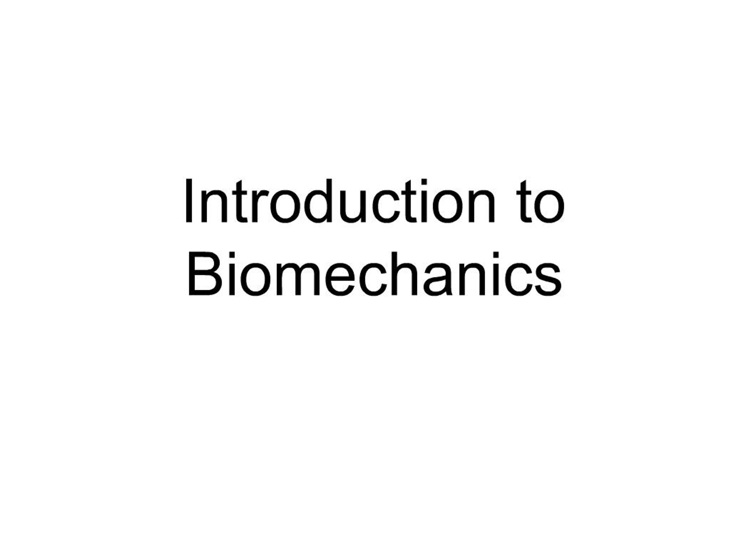 PPT - Introduction to Biomechanics PowerPoint Presentation, free ...