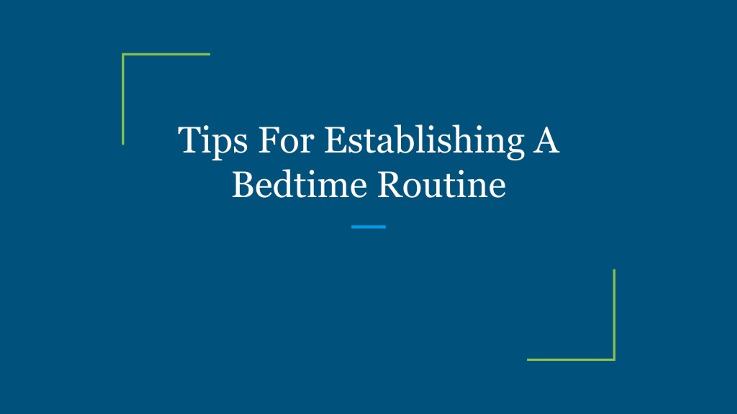 PPT - Tips For Establishing A Bedtime Routine PowerPoint Presentation ...