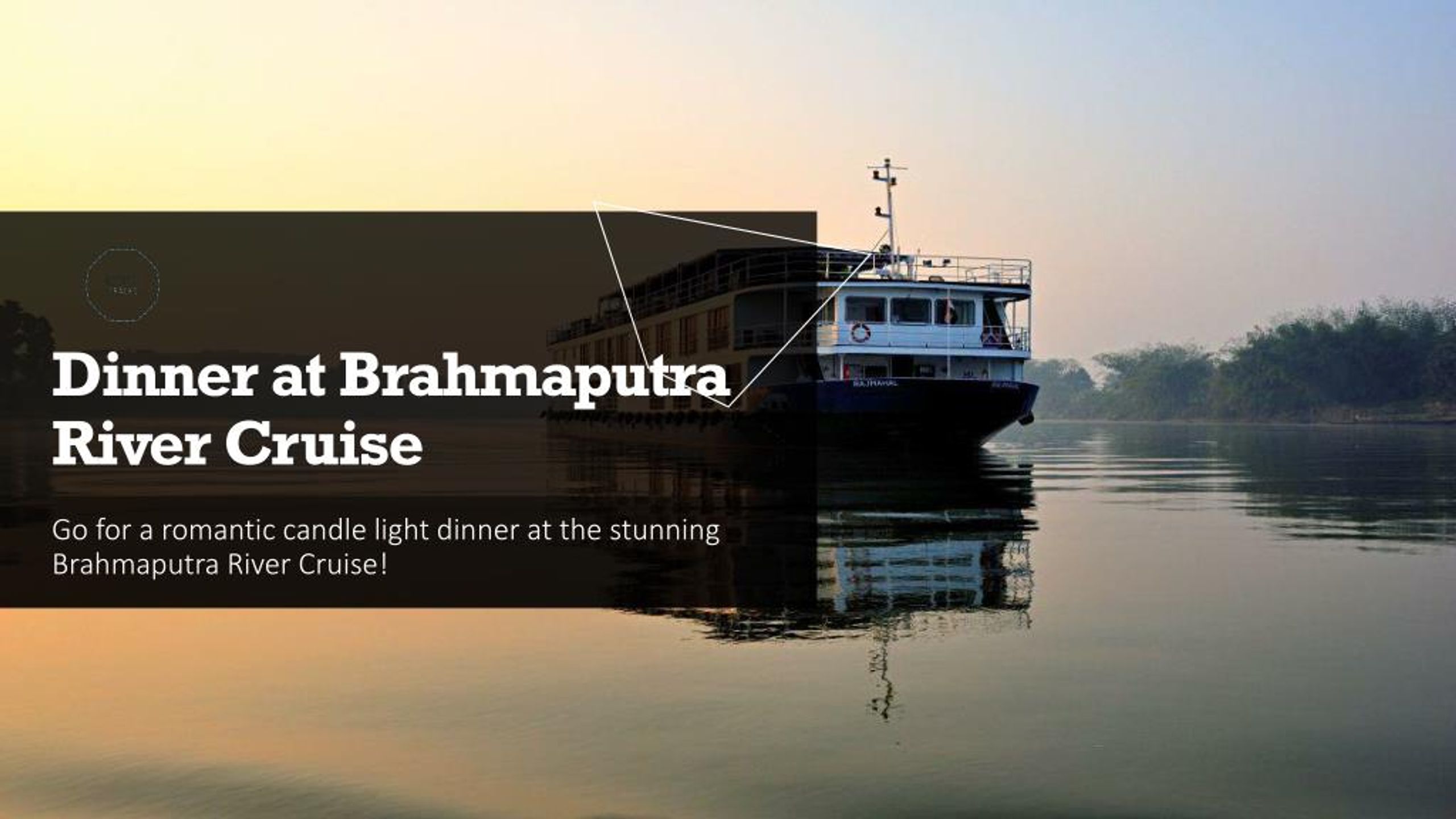 PPT - Dinner at brahmaputra river cruise PowerPoint Presentation, free download - ID:7937813