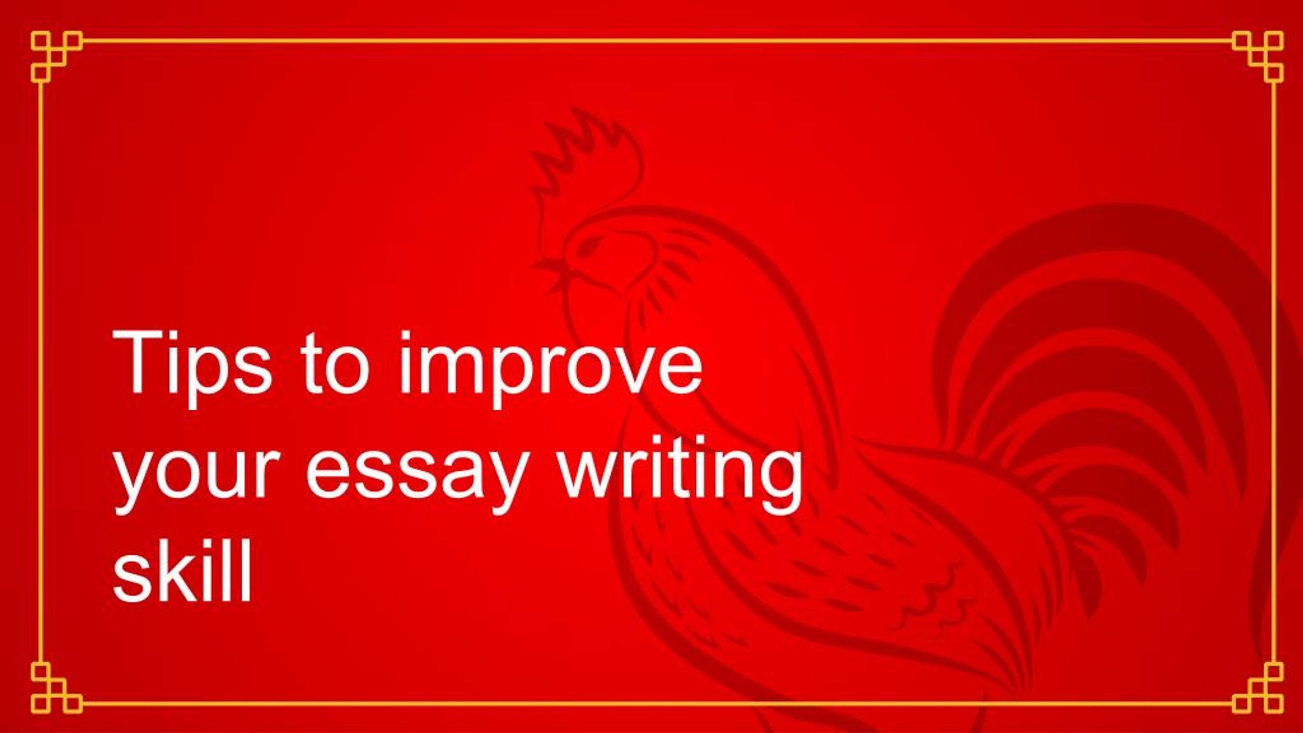 PPT - Tips to improve your essay writing skill PowerPoint Presentation ...