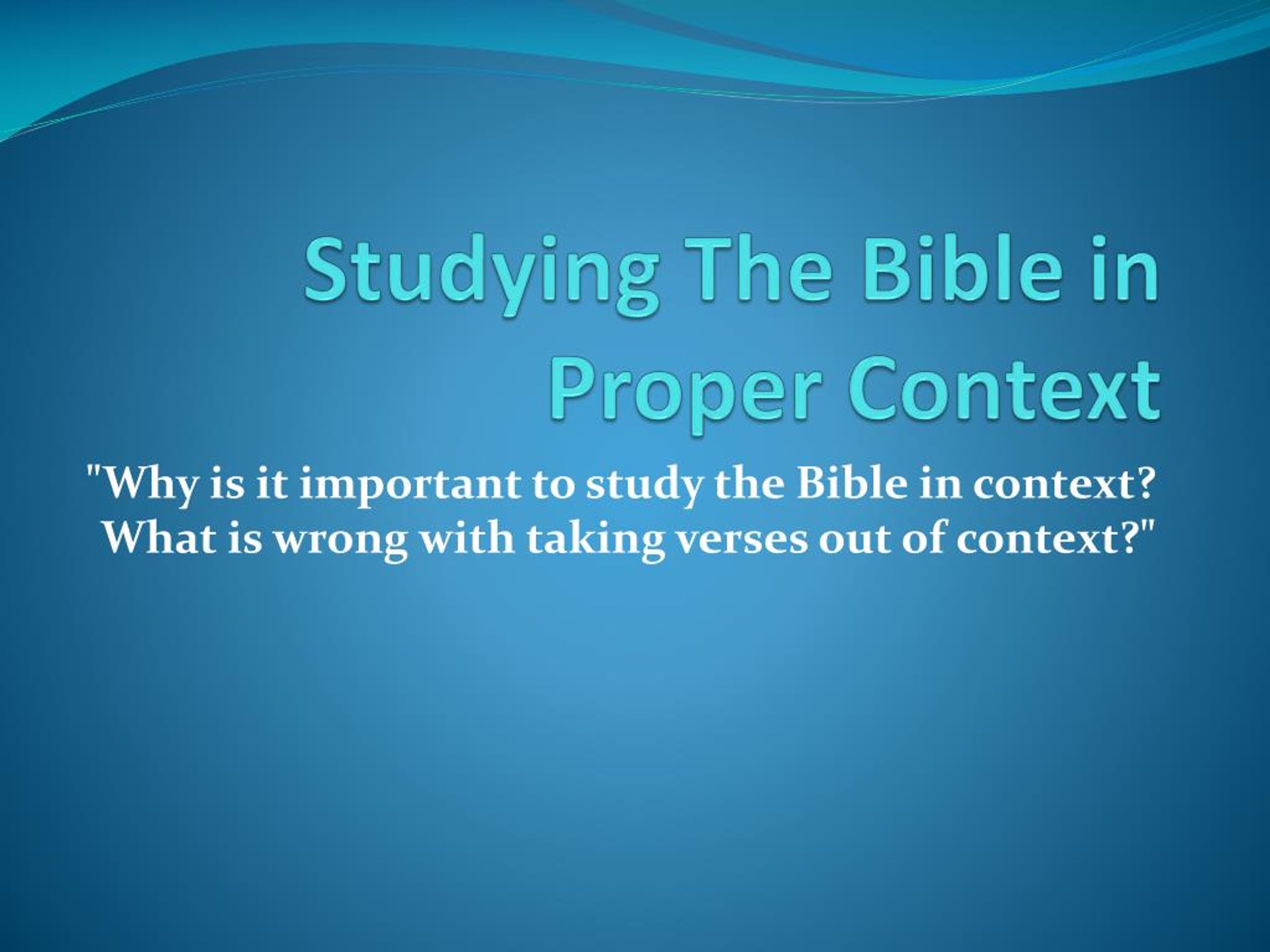 PPT - Studying The Bible in it's Proper Context PowerPoint Presentation ...
