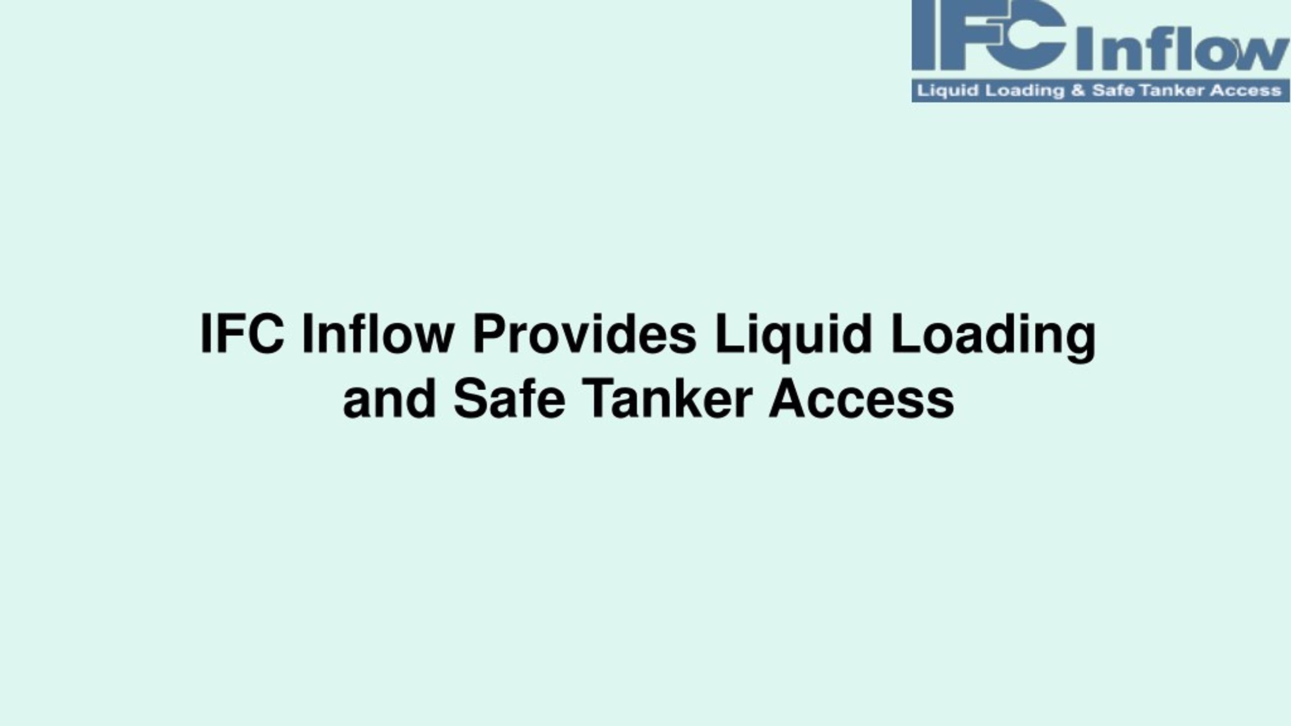 PPT - IFC Inflow Provides Liquid Loading and Safe Tanker Access ...