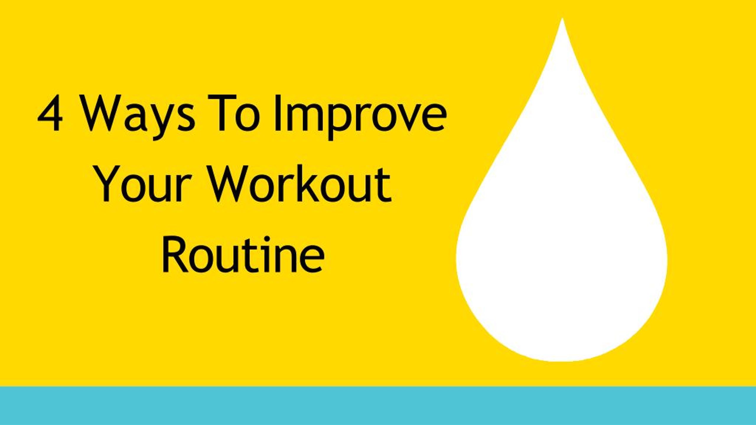 PPT - 4 Ways To Improve Your Workout Routine PowerPoint Presentation ...