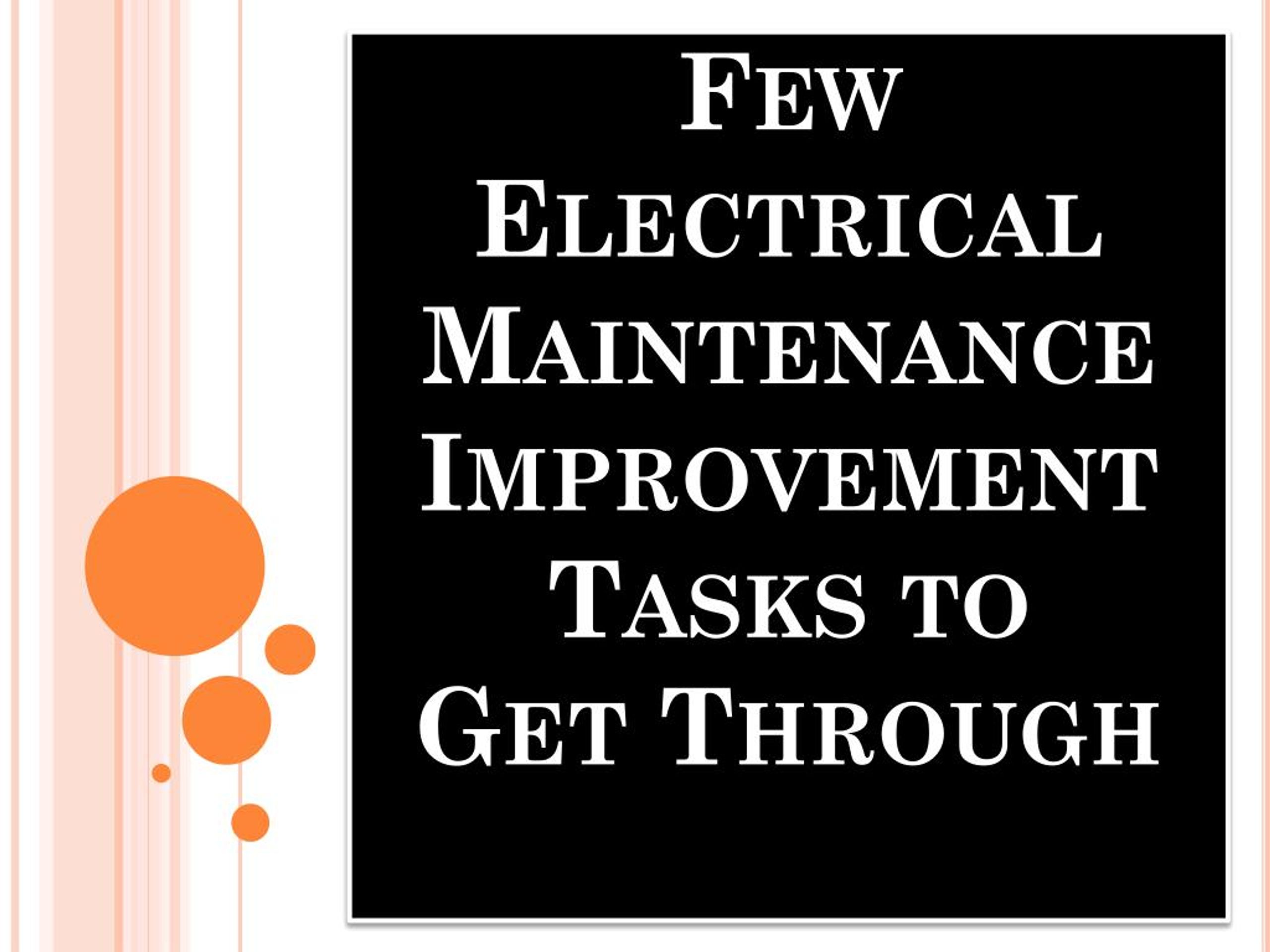 PPT - Few Electrical Maintenance Improvement Tasks to Get Through ...