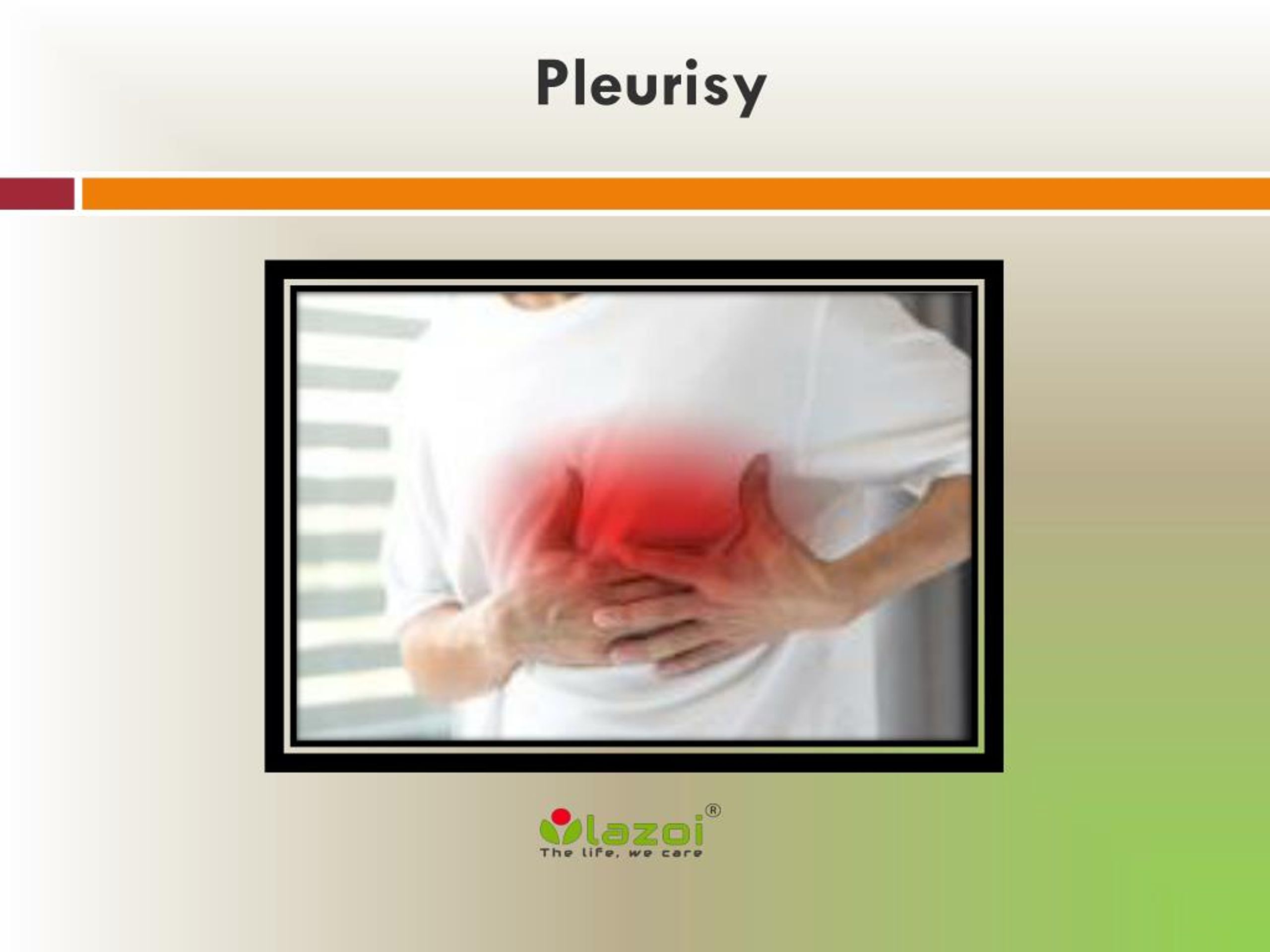 PPT - Pleurisy: Causes, Symptoms, Daignosis, Prevention and Treatment ...