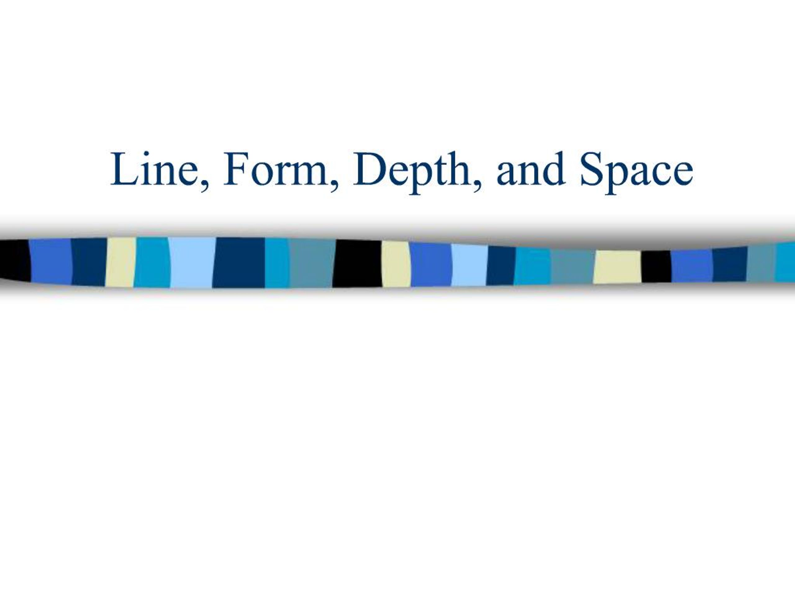 PPT - Line, Form, Depth, and Space PowerPoint Presentation, free ...