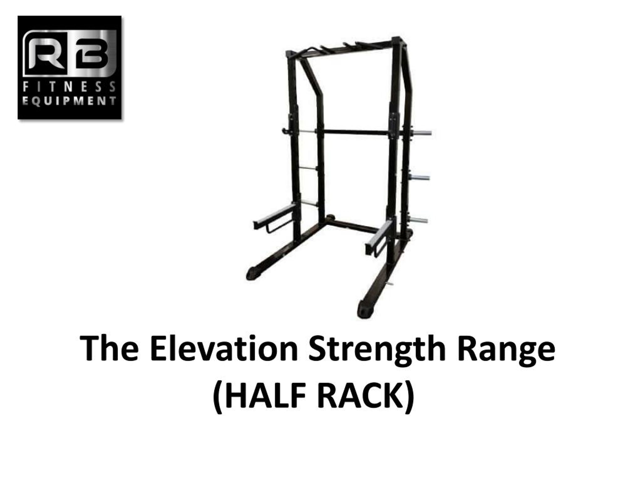 PPT - The Elevation Strength Range (HALF RACK)Â PowerPoint Presentation ...