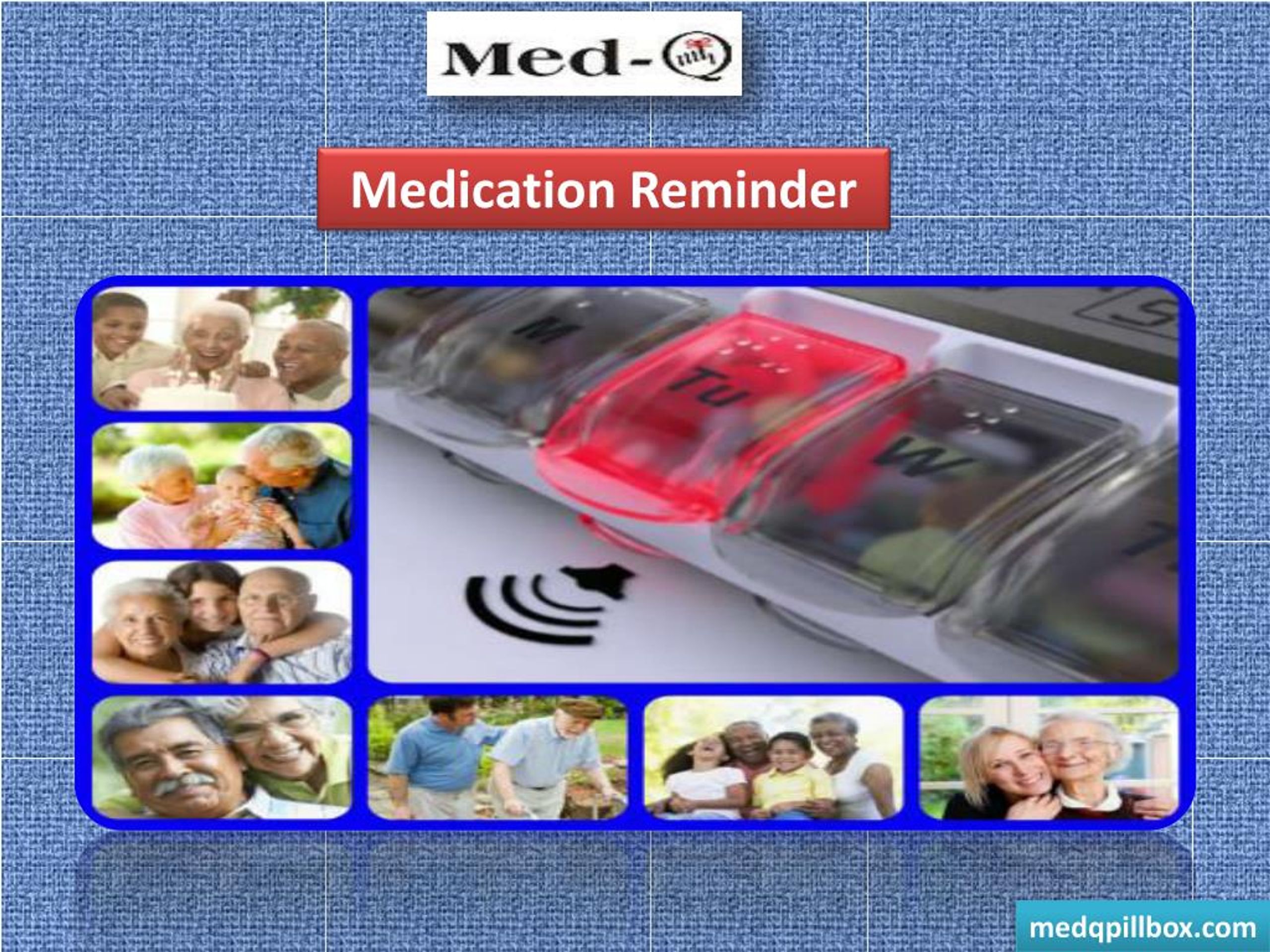 PPT - Giving Medication Reminder: A Better Way for Elders to Greater ...