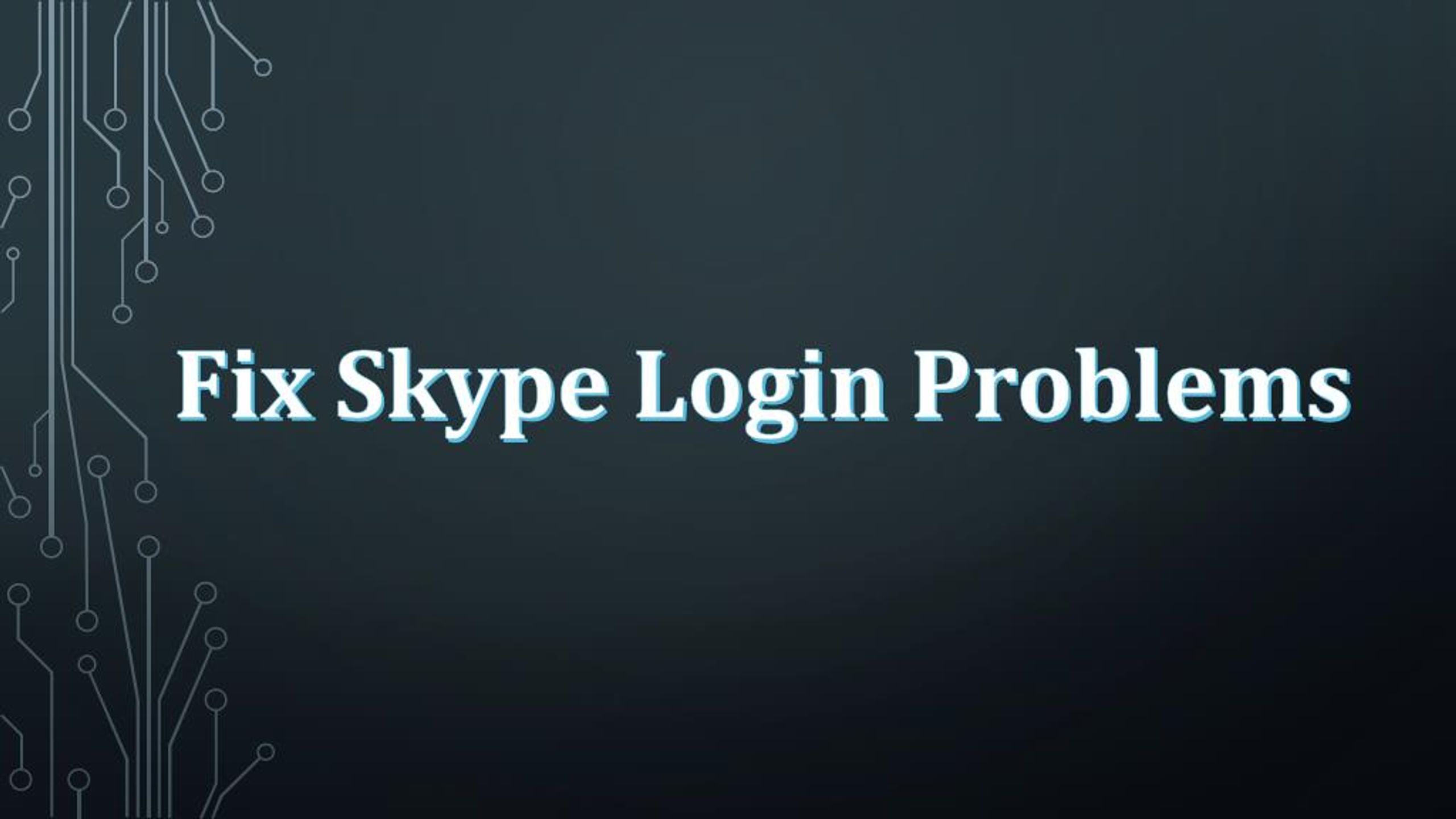 PPT - How to Fix Skype Login Problems? PowerPoint Presentation, free ...