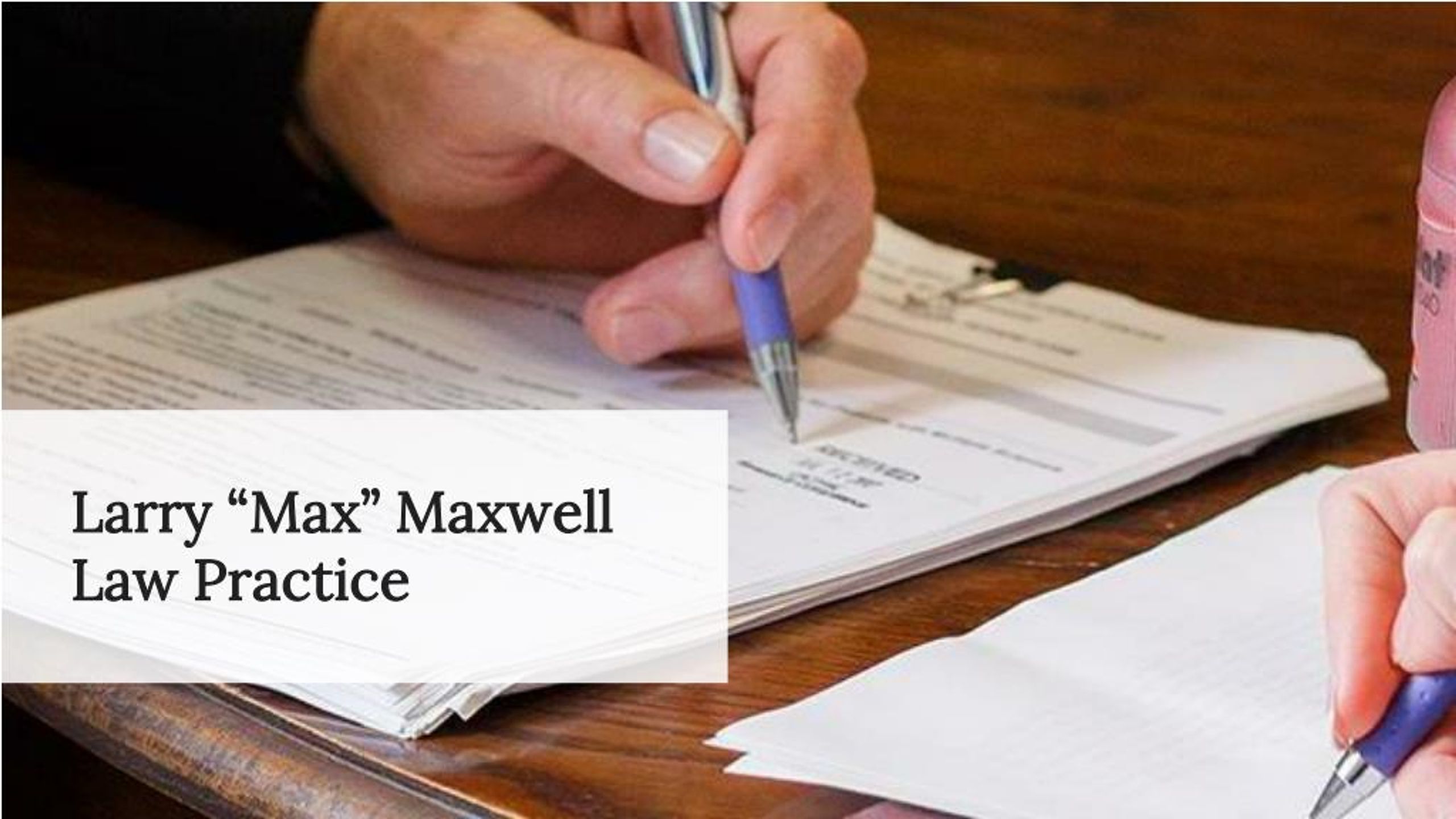 PPT - Larry “Max” Maxwell Law Practice PowerPoint Presentation, free ...
