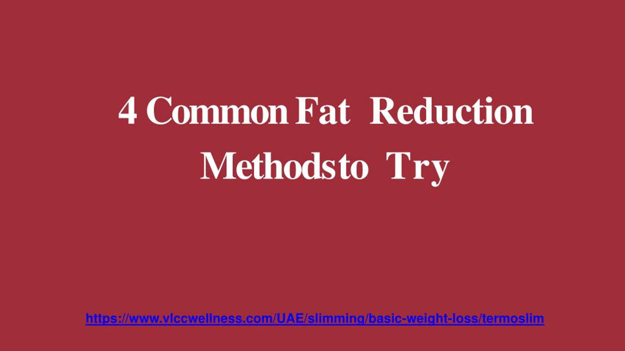 PPT - 4 Common Fat Reduction Methods to Try PowerPoint Presentation ...