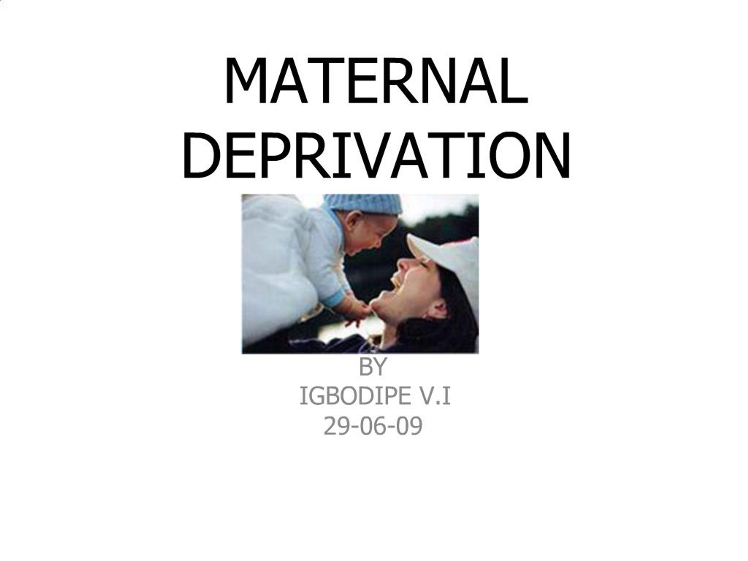 PPT - MATERNAL DEPRIVATION PowerPoint Presentation, free download - ID ...
