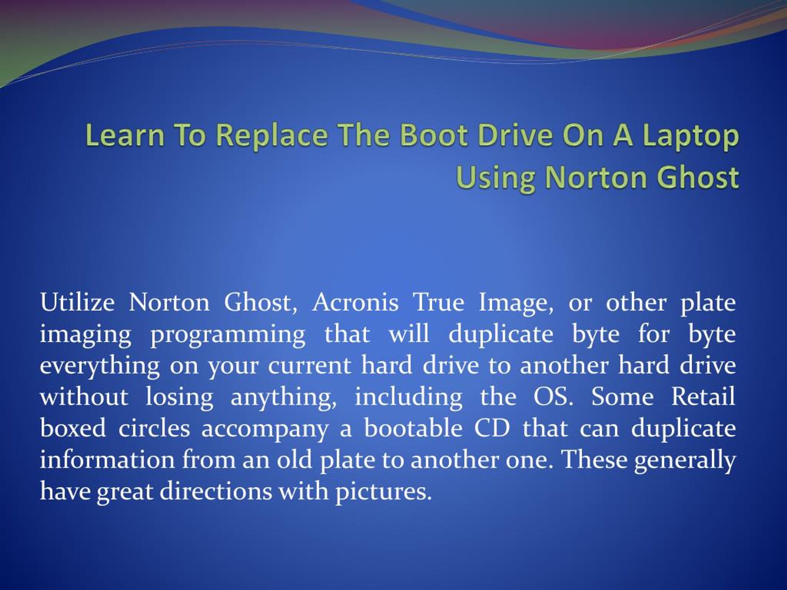 PPT - Learn To Replace The Boot Drive On A Laptop Using Norton Ghost ...
