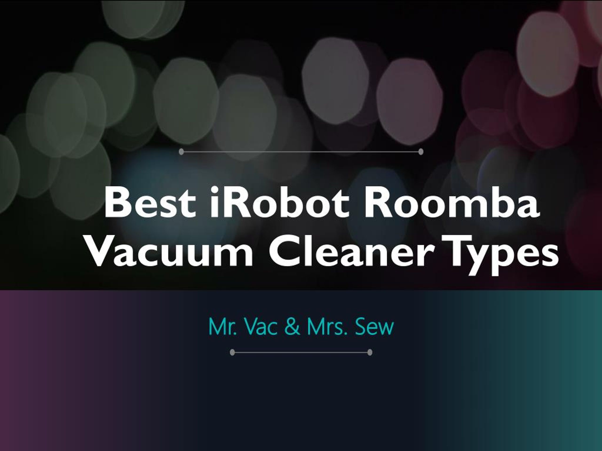 PPT - Best Irobot Roomba Vacuum Cleaner Types PowerPoint Presentation, free download - ID:8085413