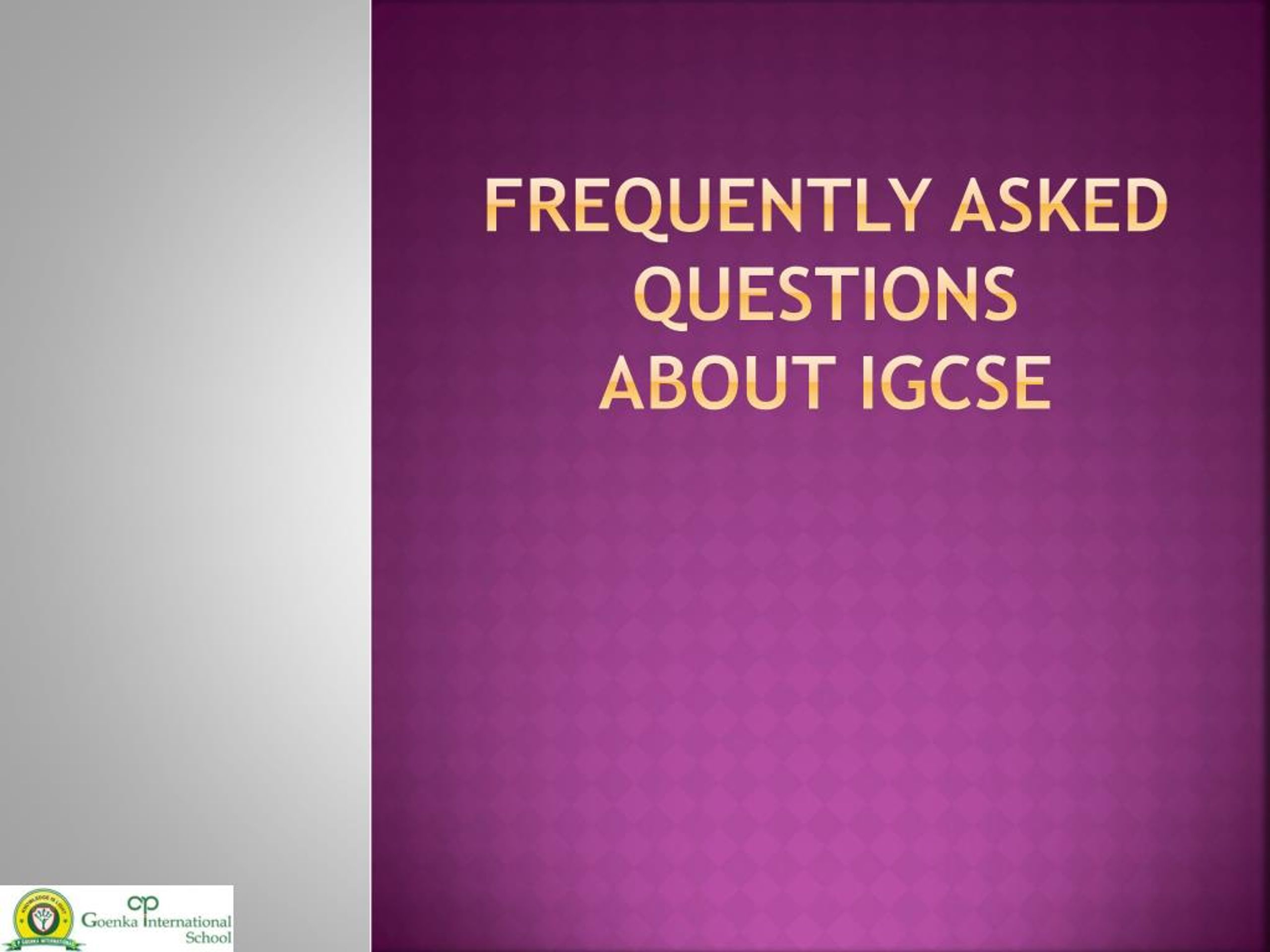 PPT - Frequently Asked Questions About IGCSE PowerPoint Presentation ...