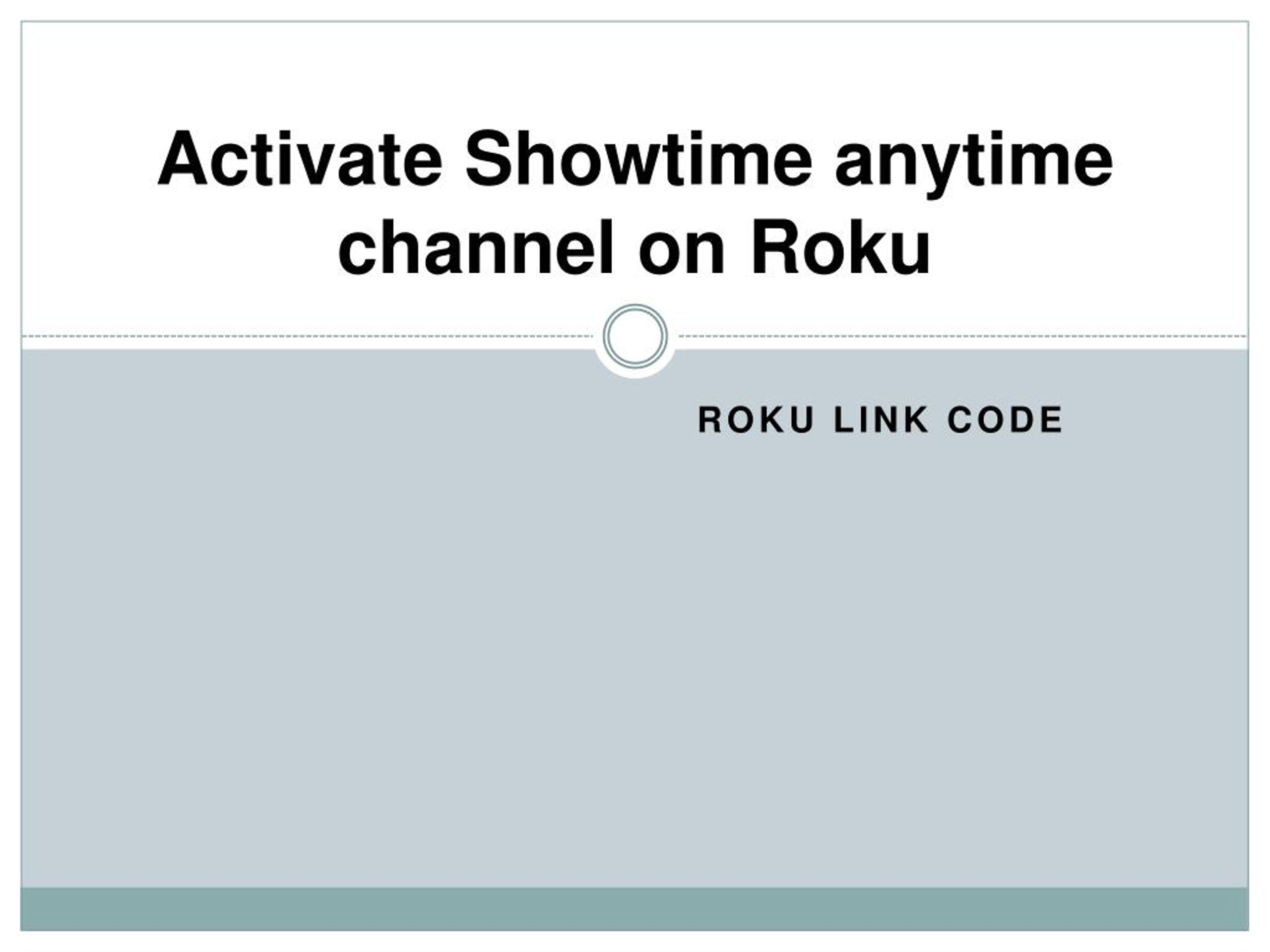 PPT - Activate Showtime Anytime on your Roku PowerPoint Presentation ...