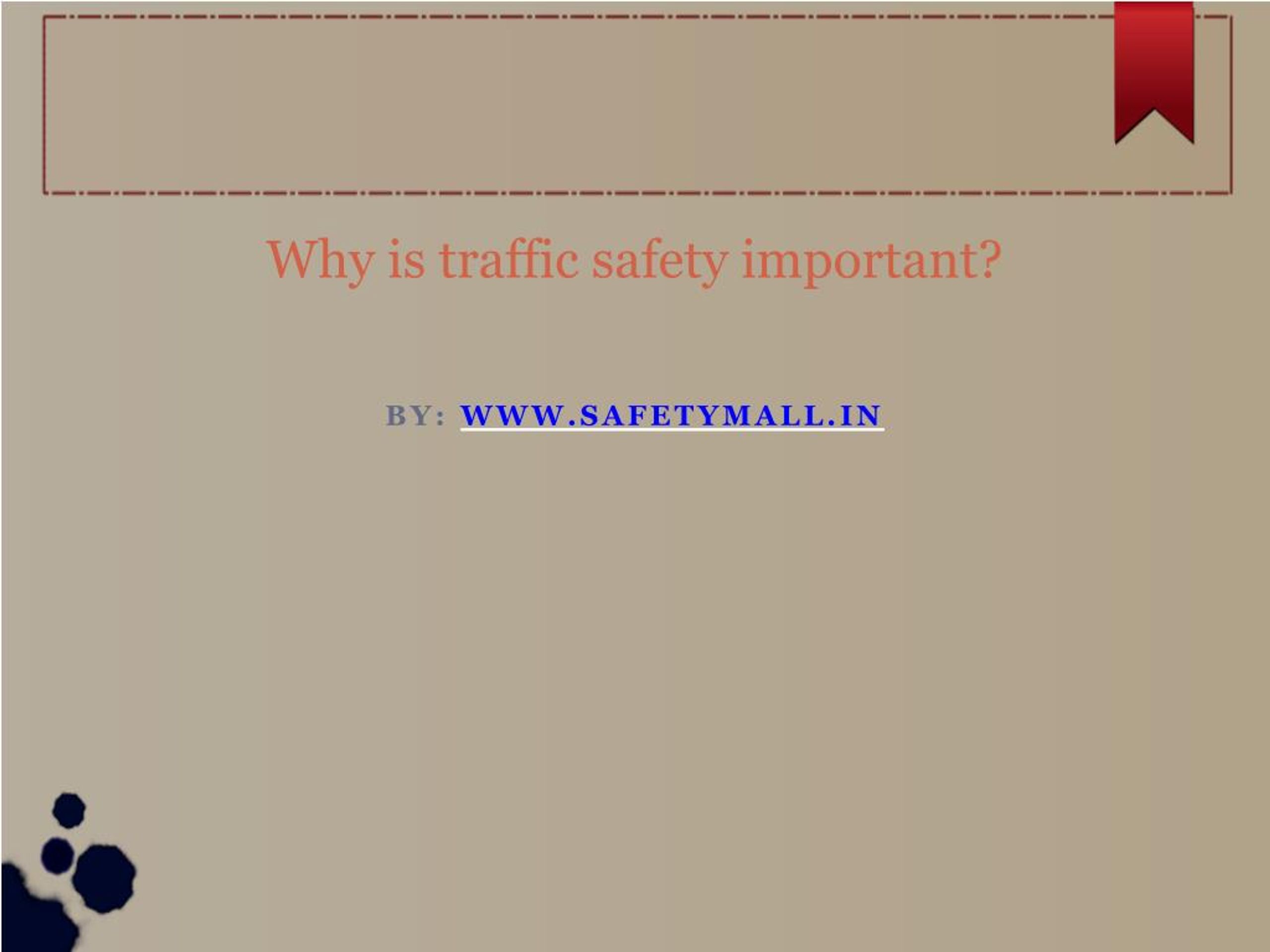 PPT - Why is traffic safety important? PowerPoint Presentation, free download - ID:8096575