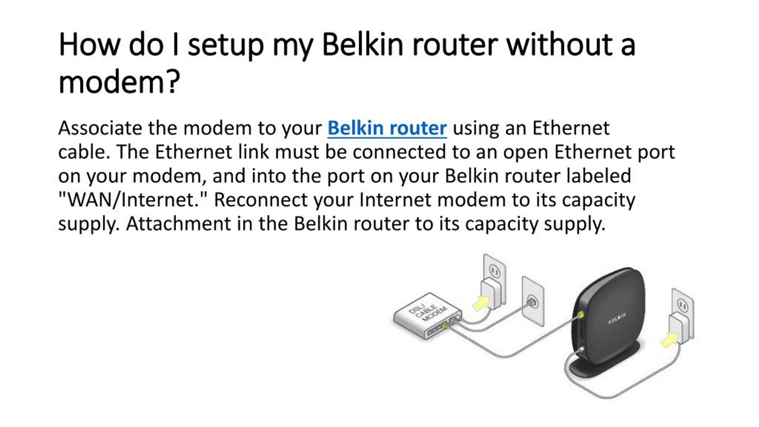PPT - How do I setup my Belkin router without a modem? PowerPoint ...