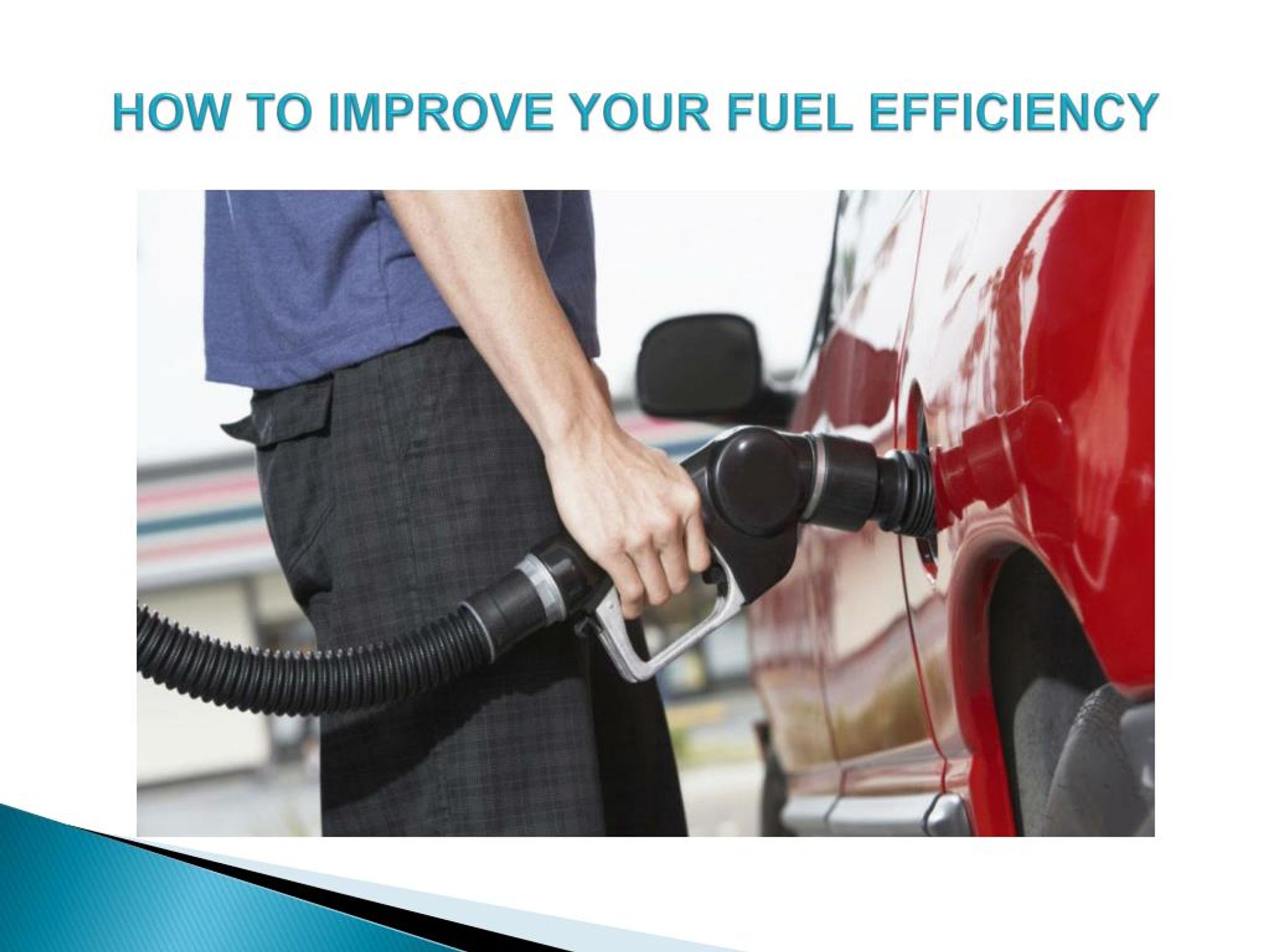 PPT - HOW TO IMPROVE YOUR FUEL EFFICIENCY PowerPoint Presentation, free ...