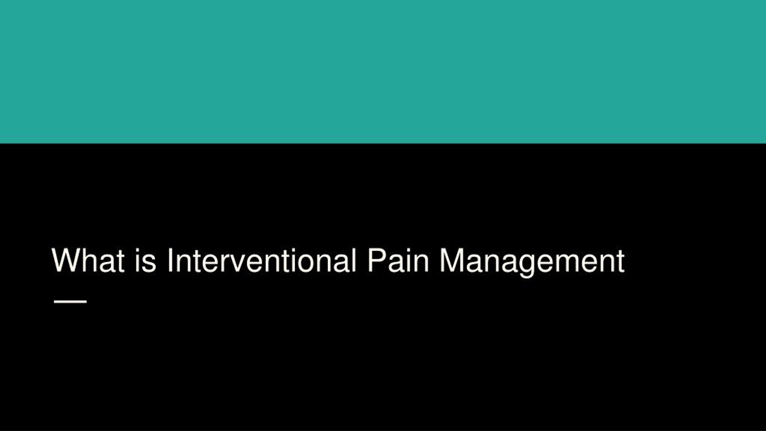 PPT - What is Interventional Pain Management ? PowerPoint Presentation ...
