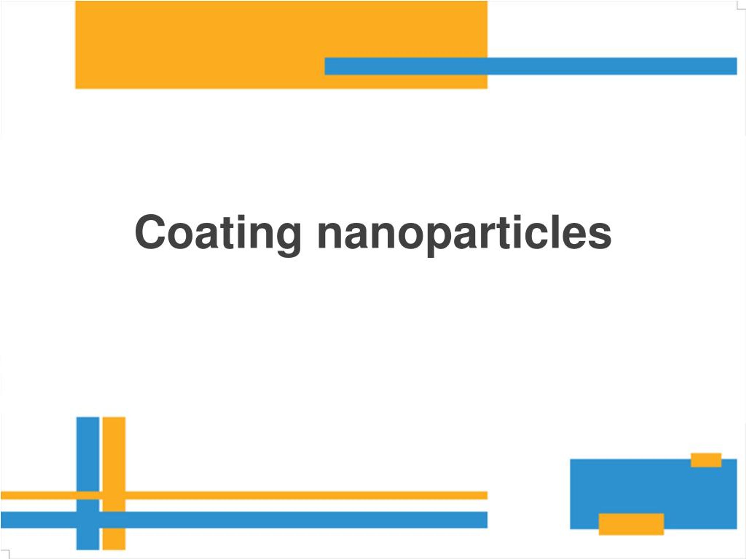 PPT - Coating nanoparticles PowerPoint Presentation, free download - ID ...