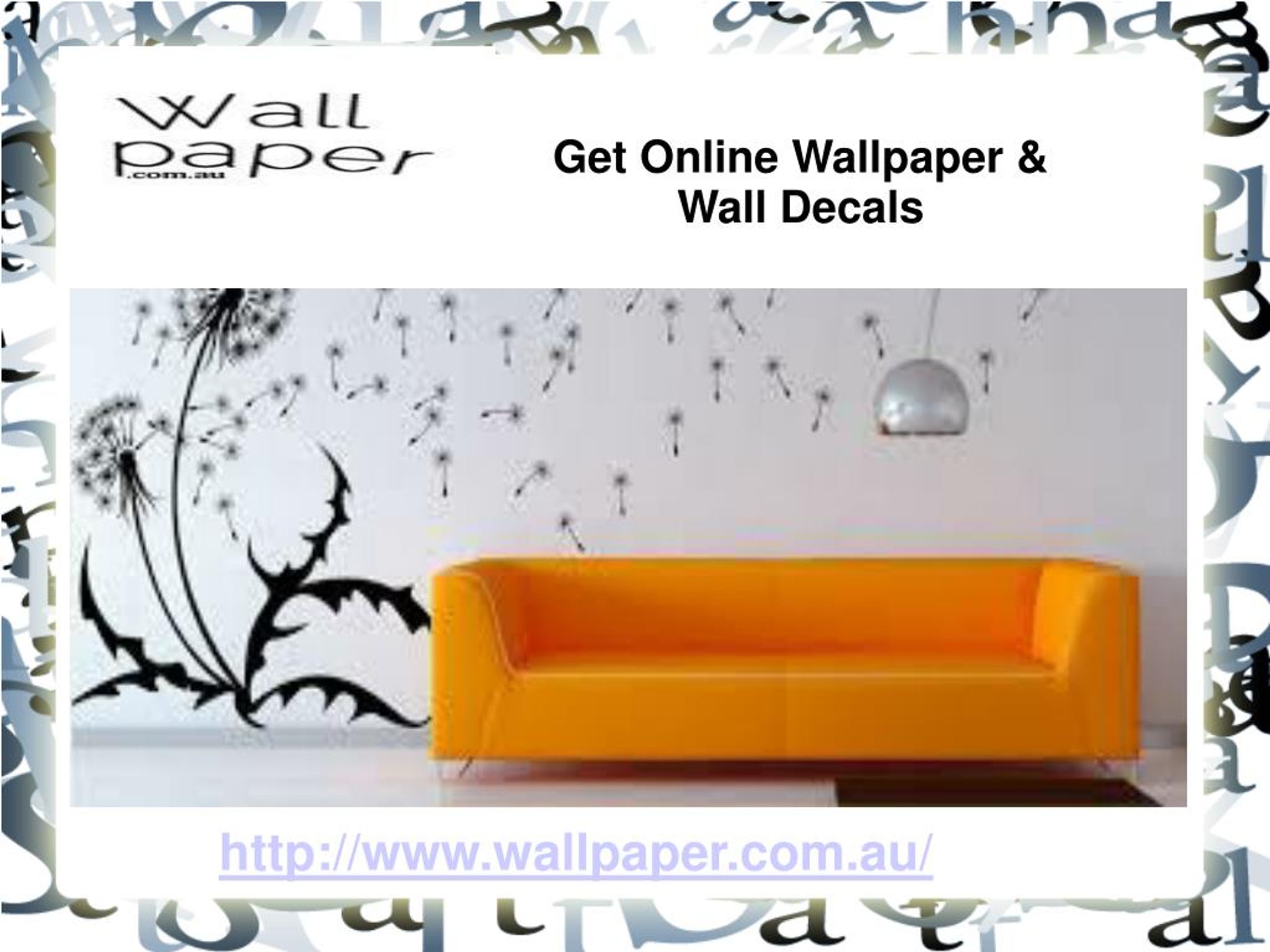 PPT - Get High-Quality Wallpaper, Wall Decals - Wallpaper.com.au ...