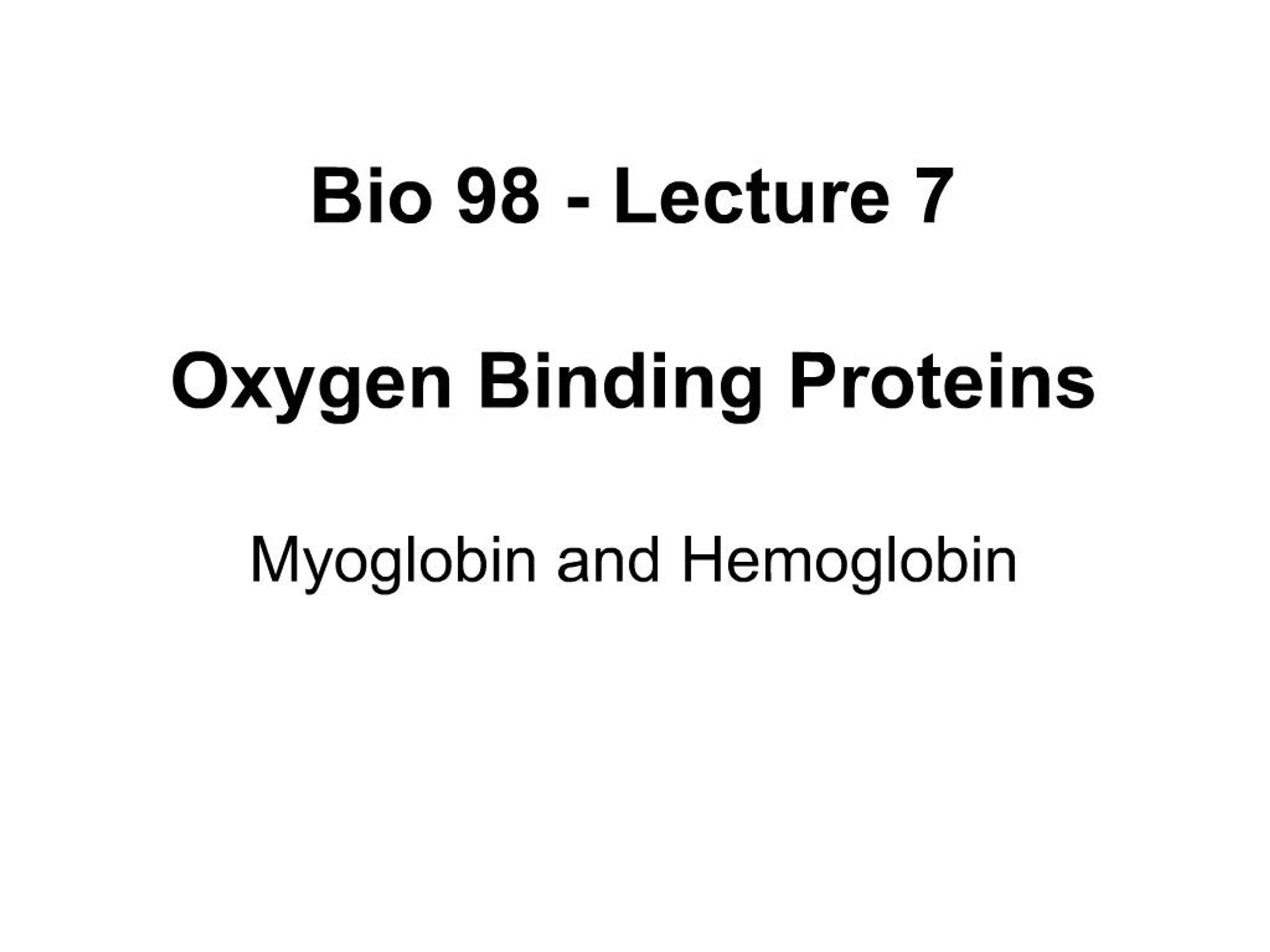 PPT - Bio 98 - Lecture 7 Oxygen Binding Proteins Myoglobin and ...