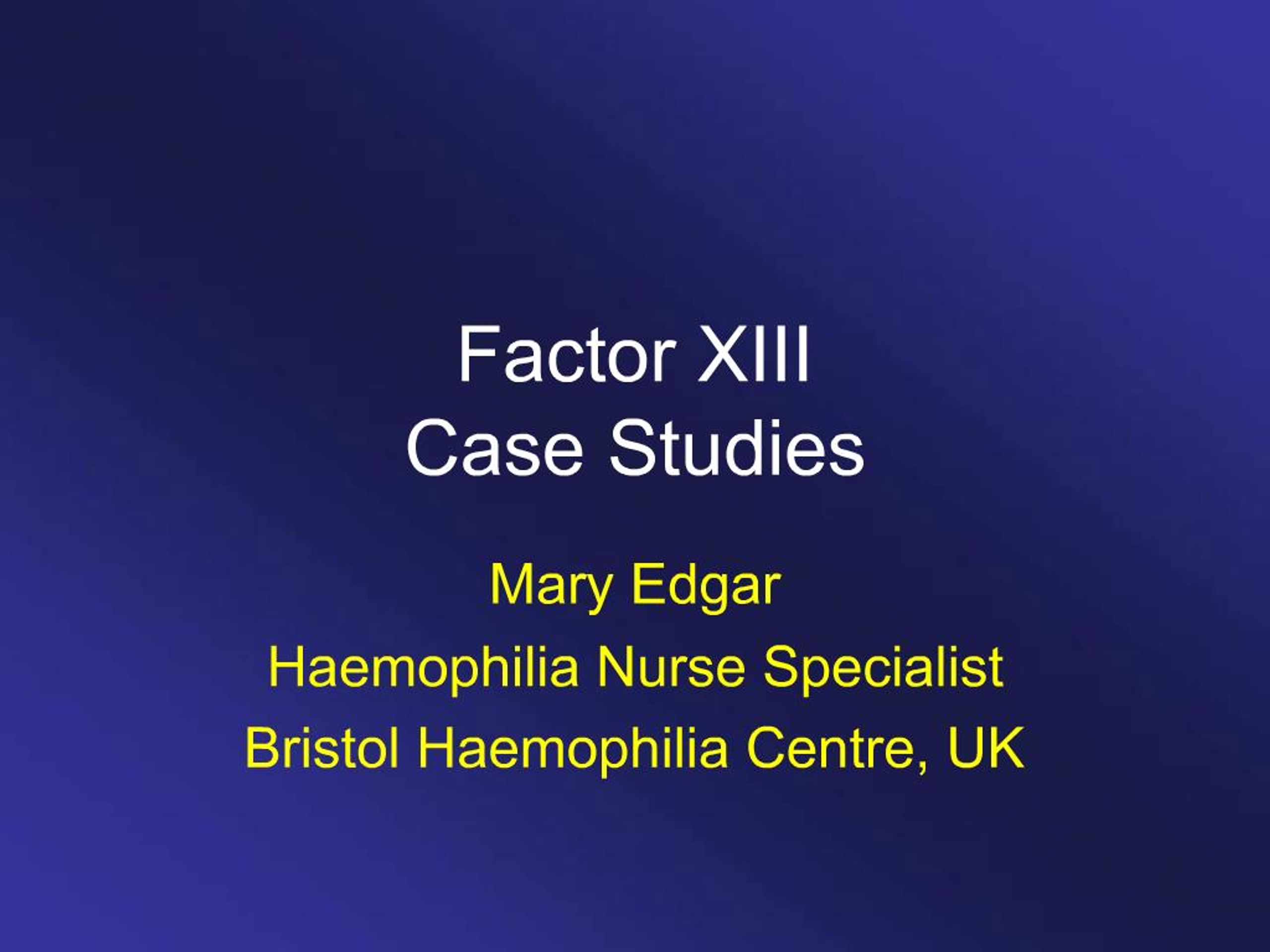 PPT - Factor XIII Case Studies PowerPoint Presentation, free download ...