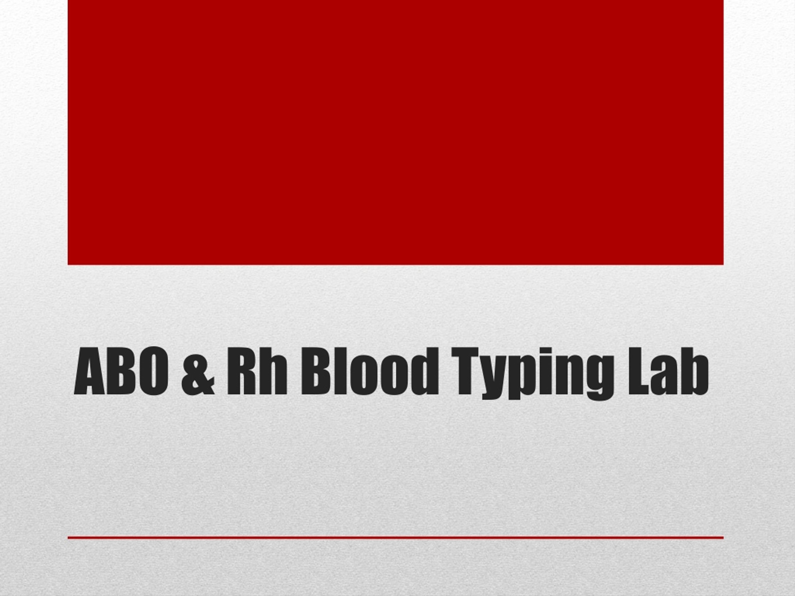 PPT - Blood Typing Laboratory: A Comprehensive Experiment on ABO & Rh ...