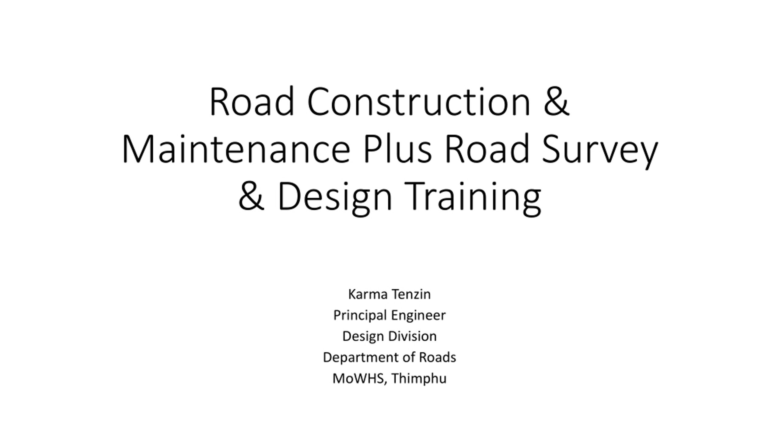PPT - Road Construction & Maintenance Guide | Training by Karma Tenzin ...
