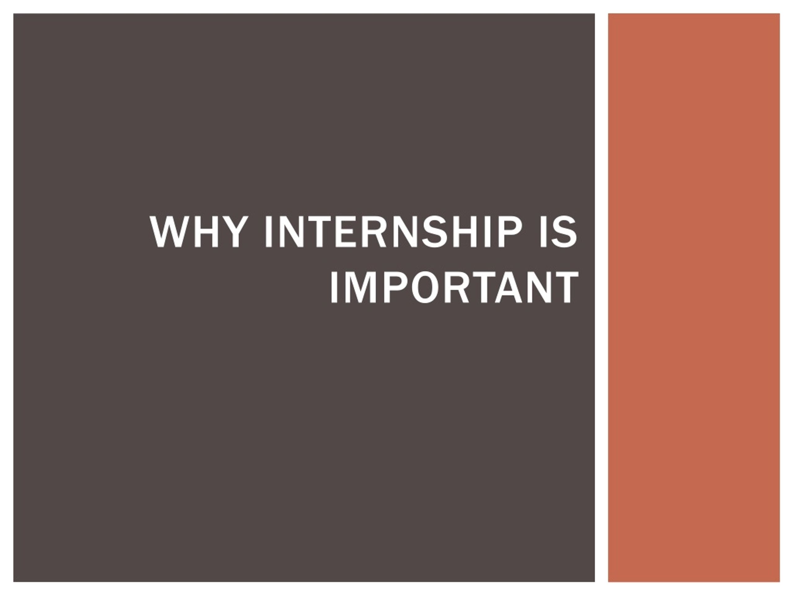 PPT - Why Internship is Important PowerPoint Presentation, free download - ID:8180533