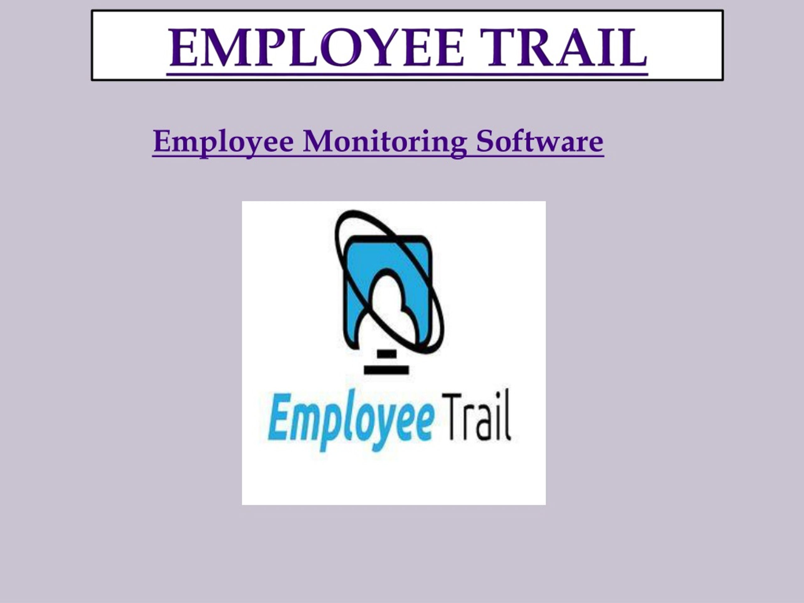 PPT - EmployeeTrail - Employee Monitoring Software PowerPoint ...